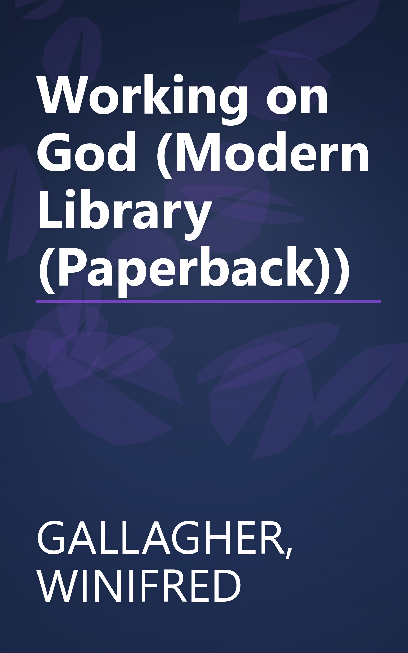 Working on God (Modern Library (Paperback)) book cover