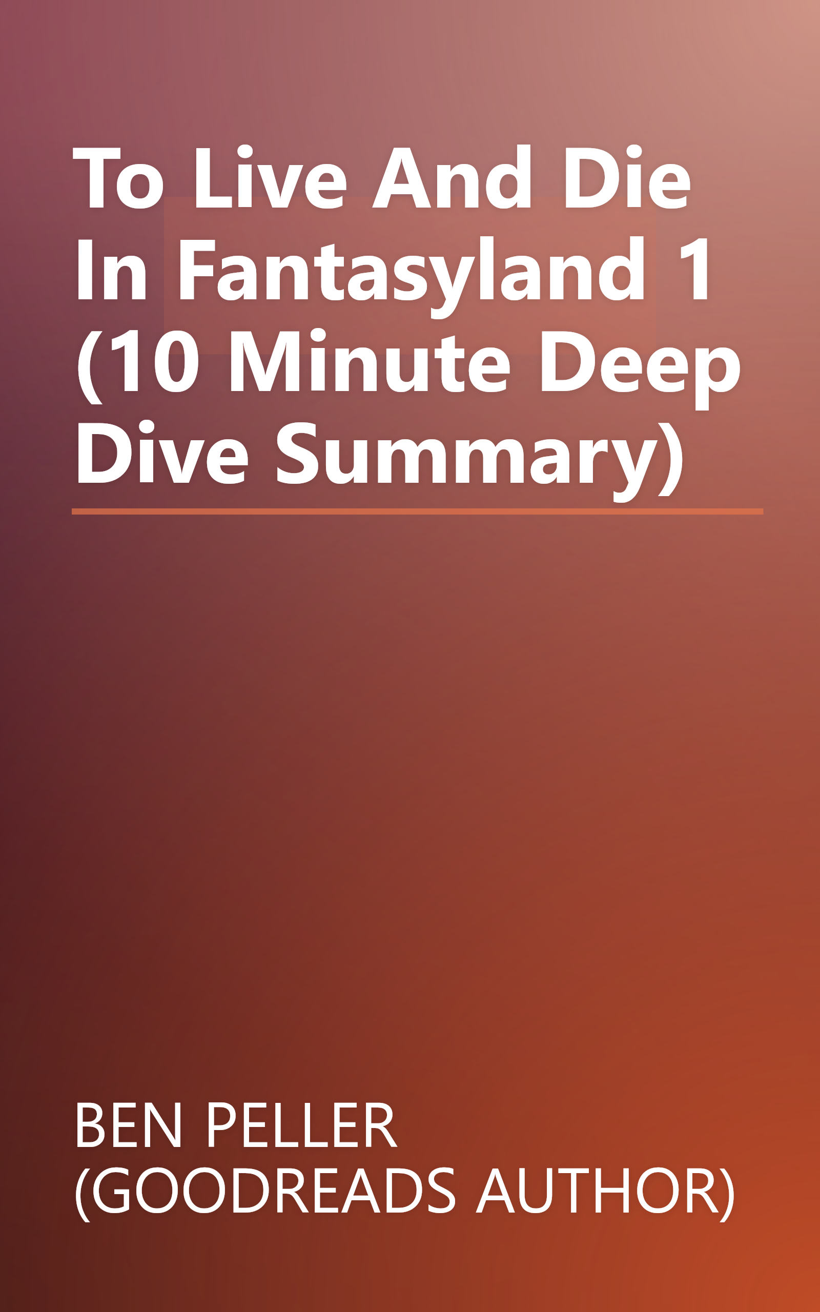 To Live And Die In Fantasyland 1 (10 Minute   Deep Dive Summary) book cover