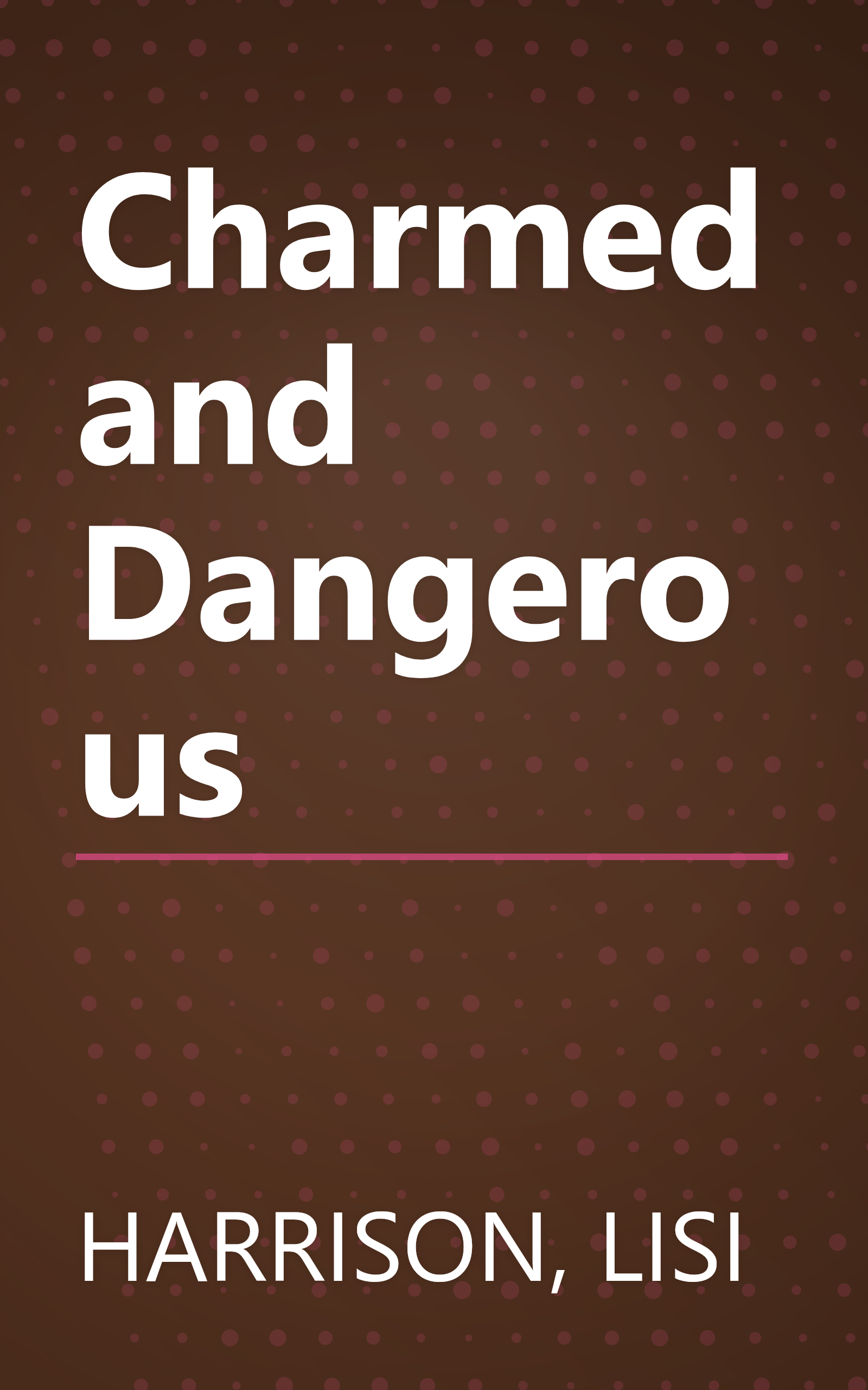 Charmed and Dangerous book cover
