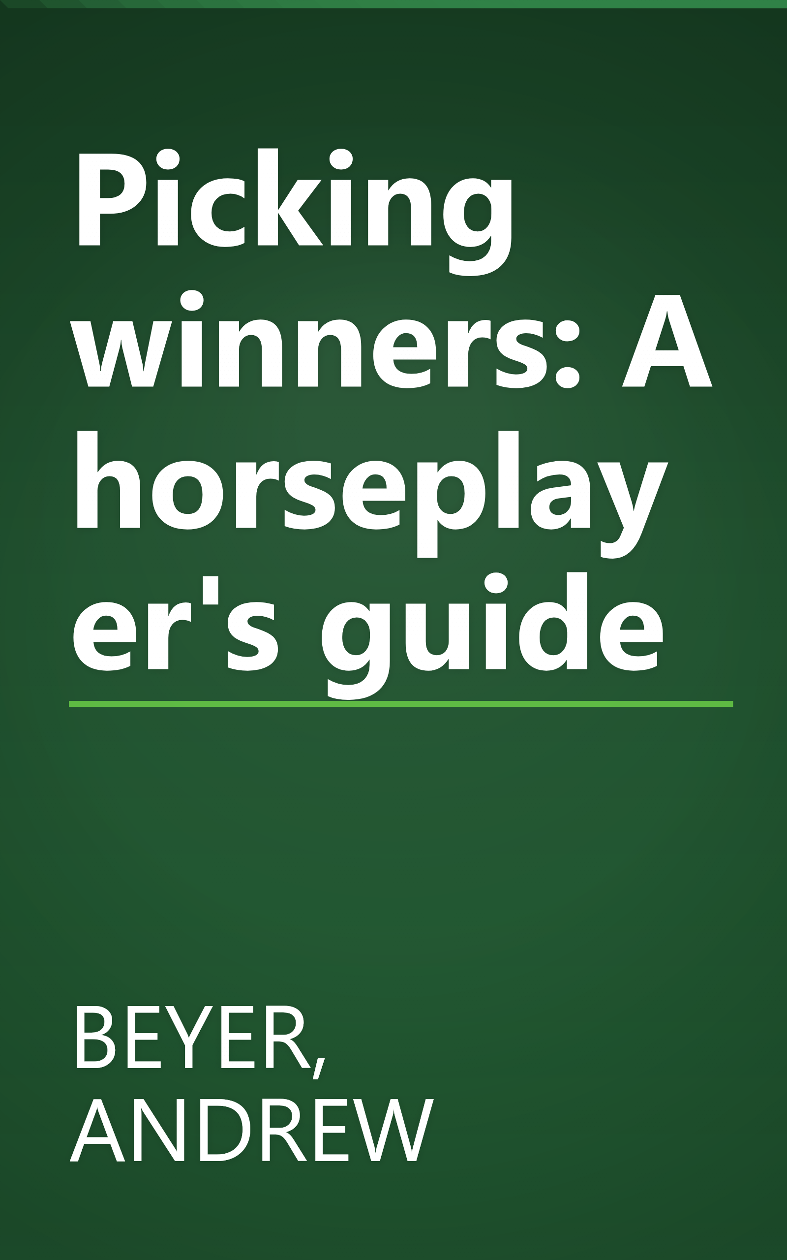 Picking winners: A horseplayer's guide book cover