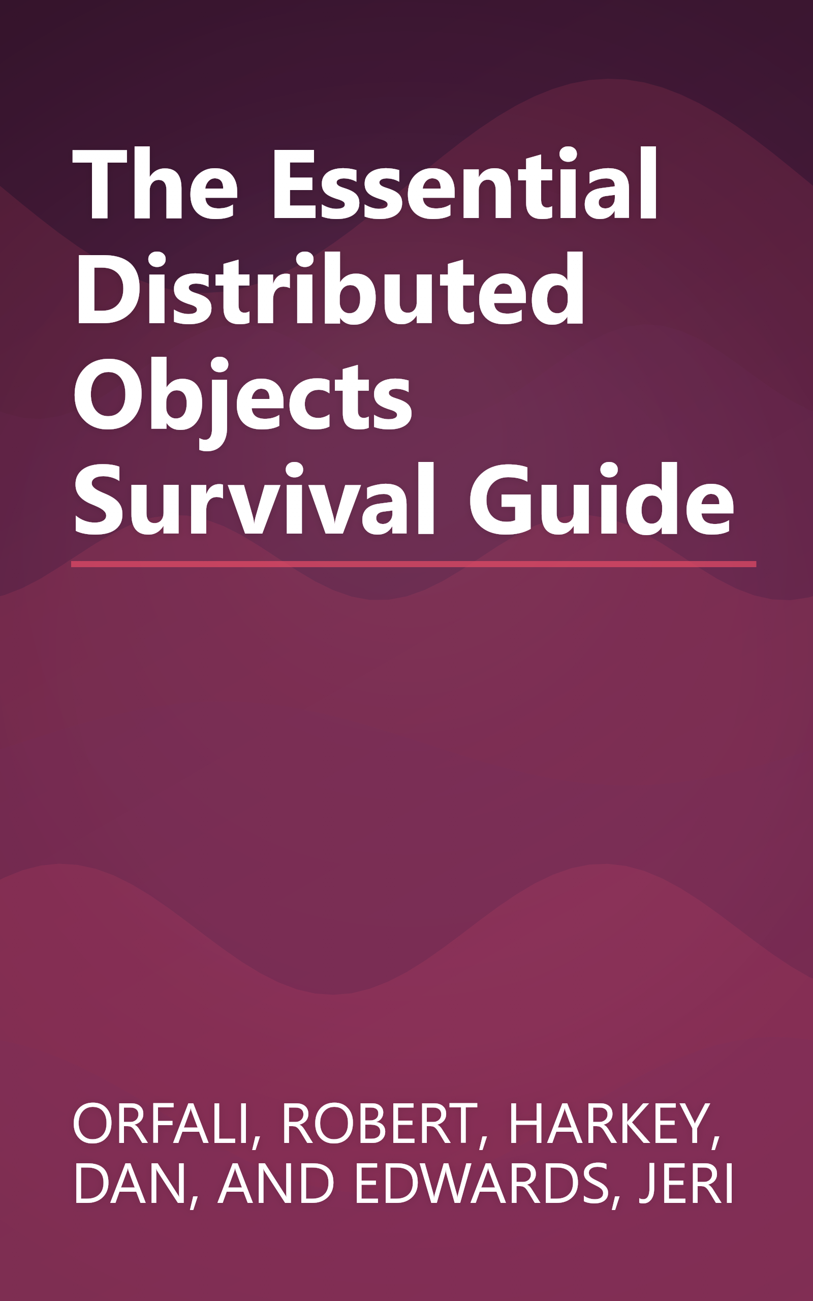 The Essential Distributed Objects Survival Guide book cover