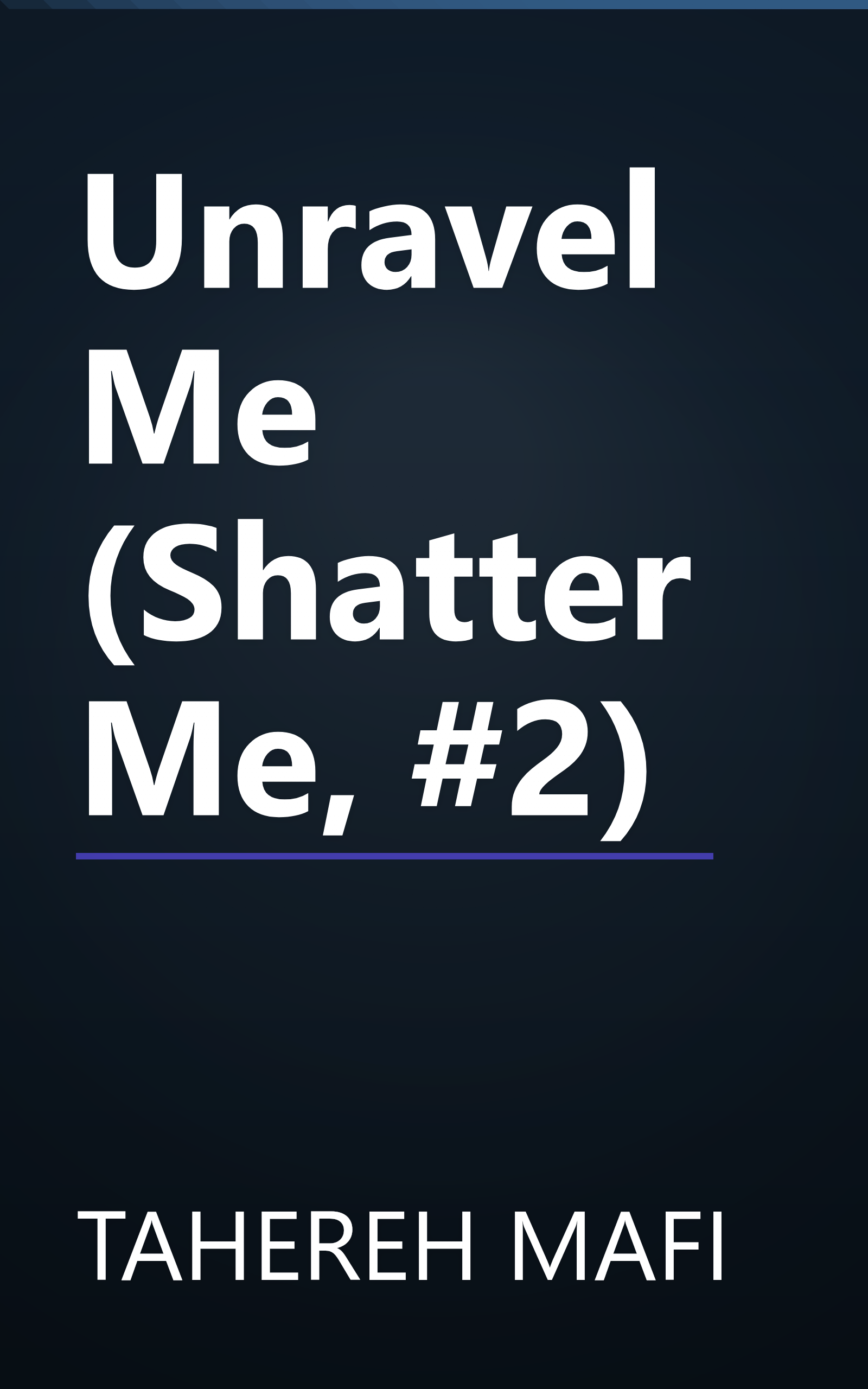 Unravel Me (Shatter Me, #2) book cover