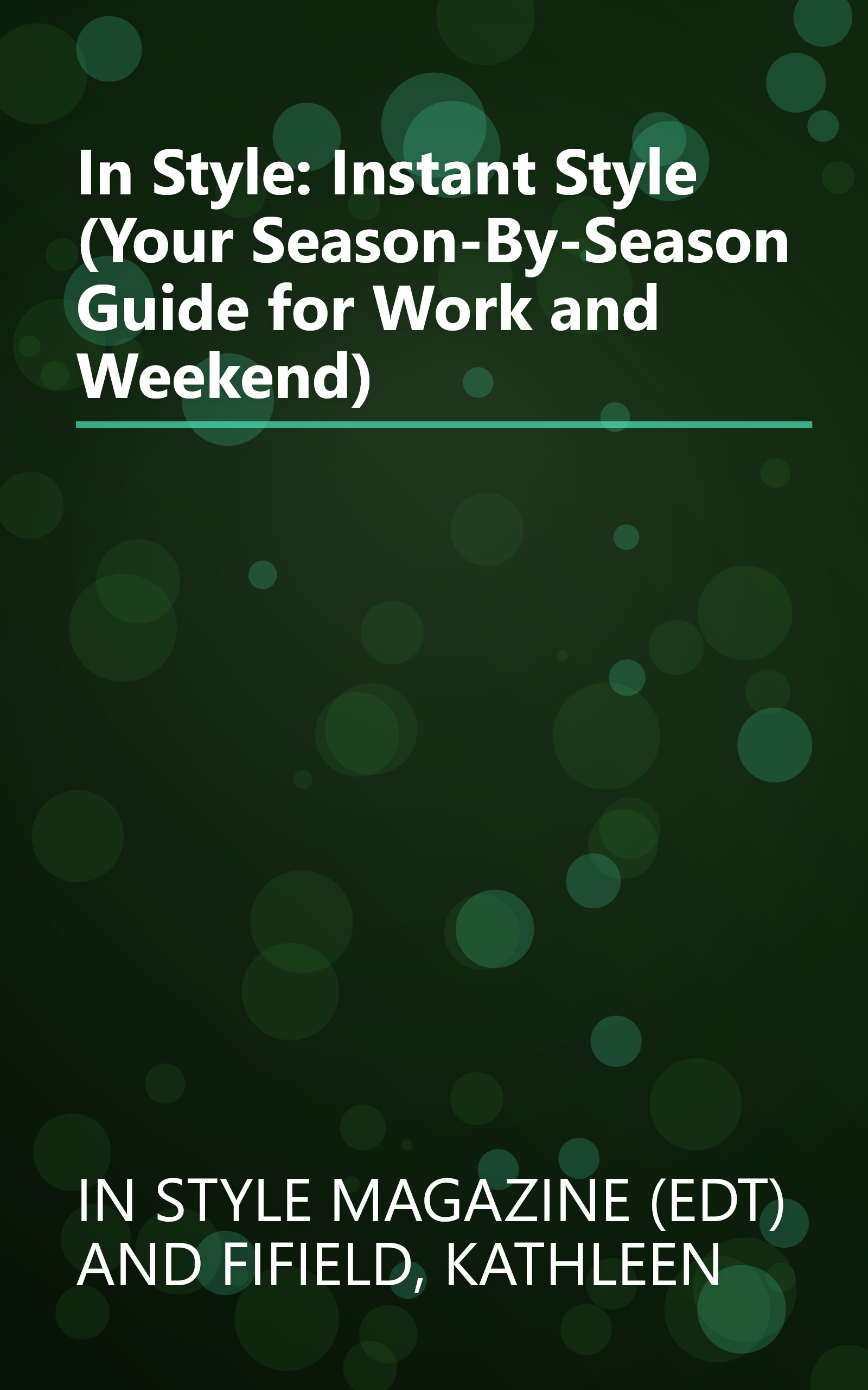 In Style: Instant Style (Your Season-By-Season Guide for Work and Weekend) book cover