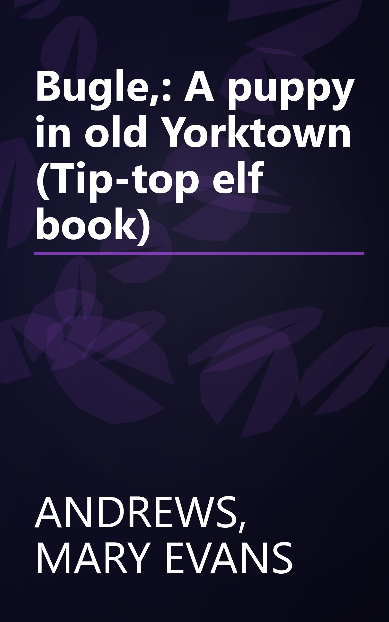 Bugle,: A puppy in old Yorktown (Tip-top elf book) book cover