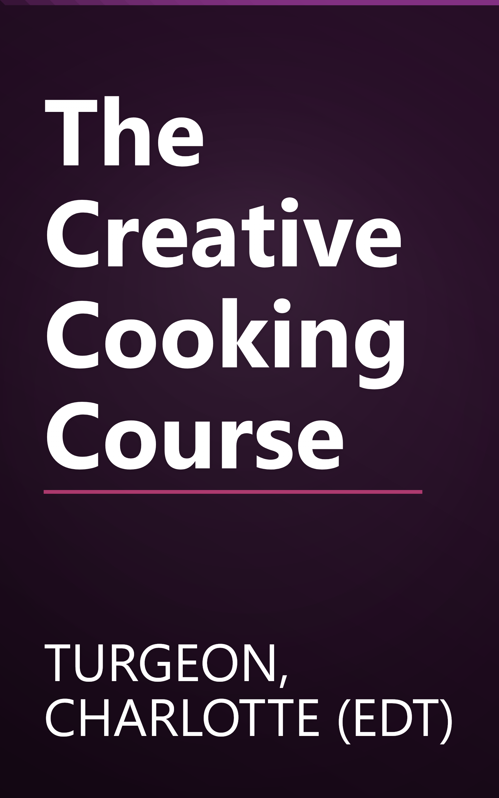 The Creative Cooking Course book cover