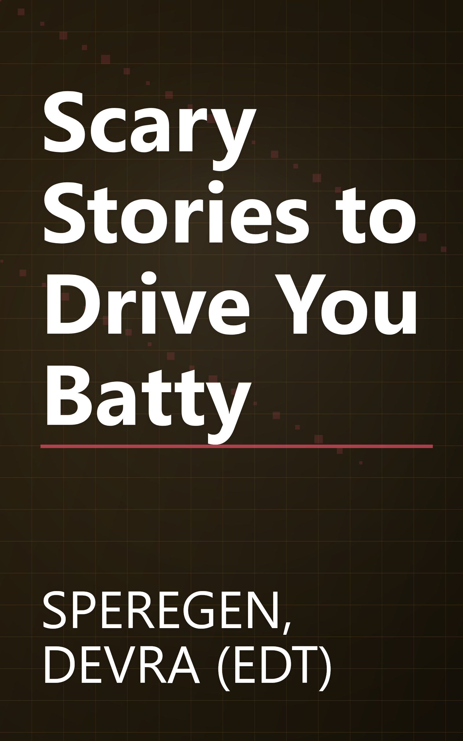 Scary Stories to Drive You Batty book cover