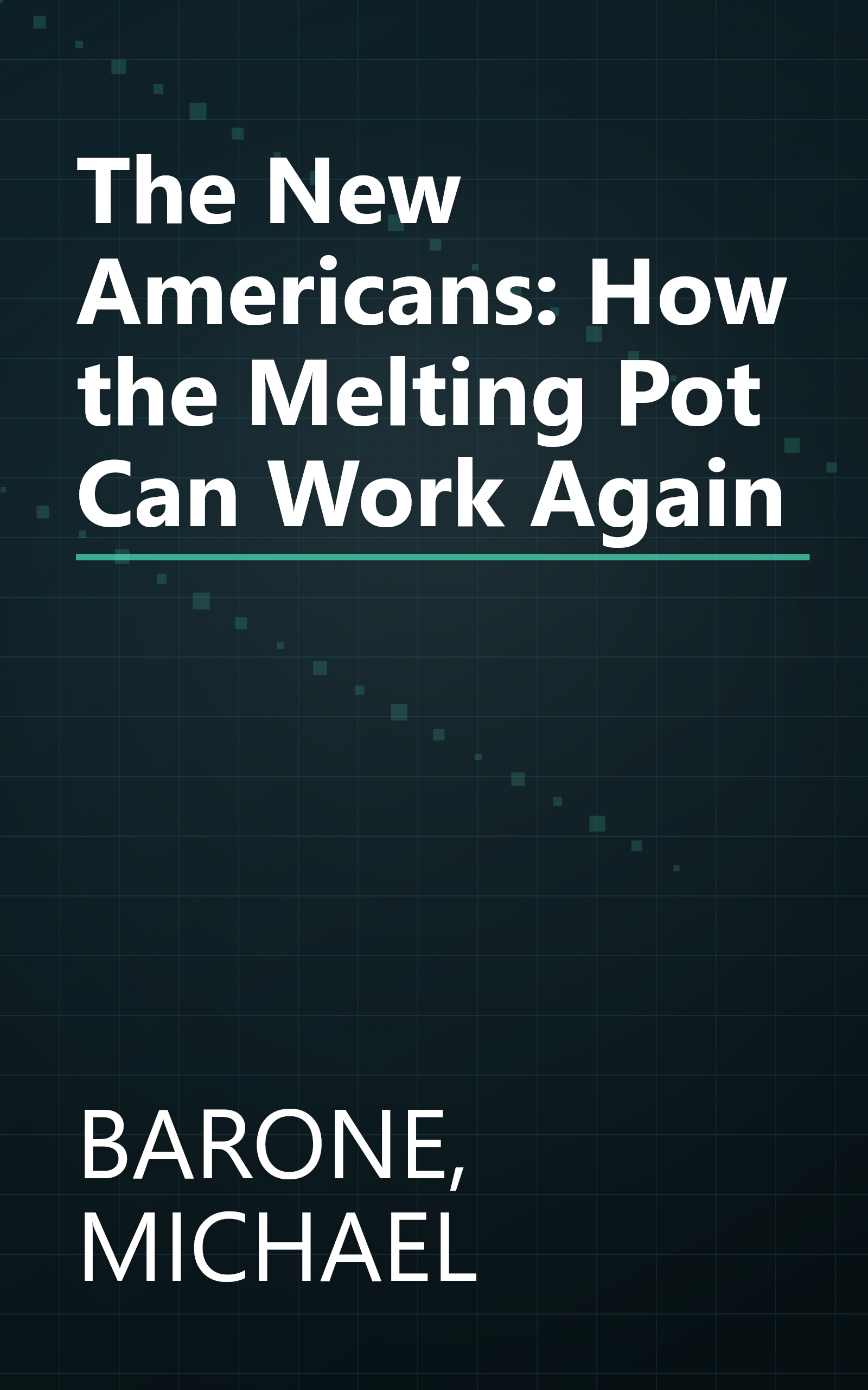 The New Americans: How the Melting Pot Can Work Again book cover