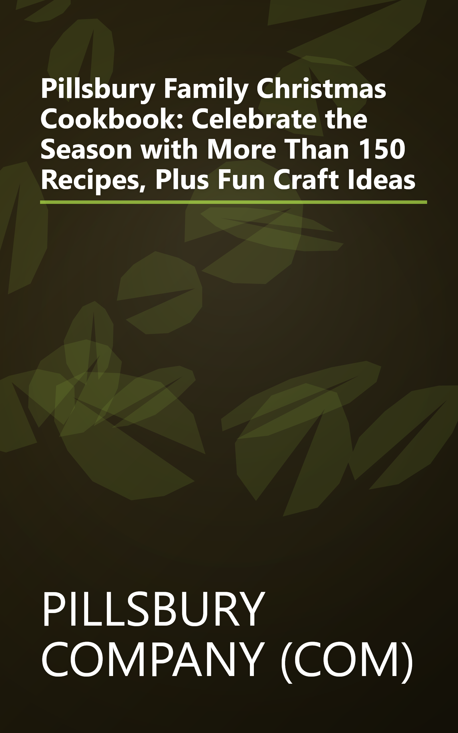 Pillsbury Family Christmas Cookbook: Celebrate the Season with More Than 150 Recipes, Plus Fun Craft Ideas book cover