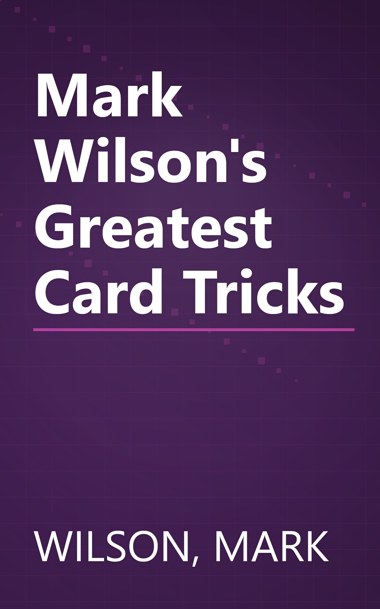 Mark Wilson's Greatest Card Tricks book cover