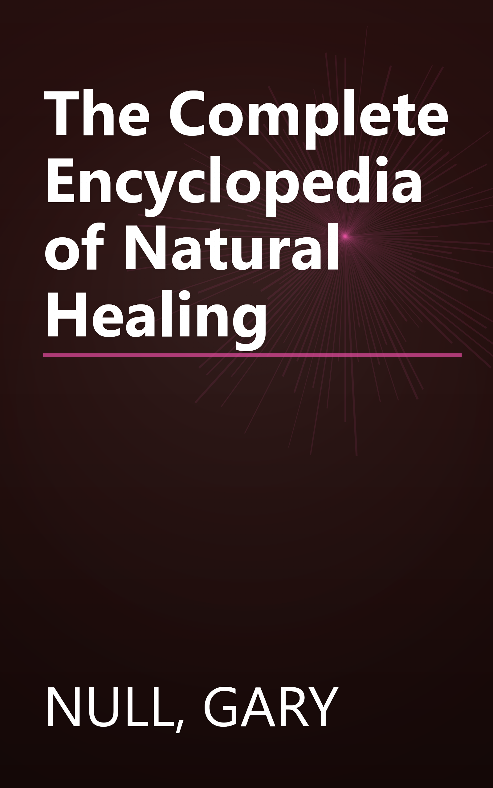 The Complete Encyclopedia of Natural Healing book cover