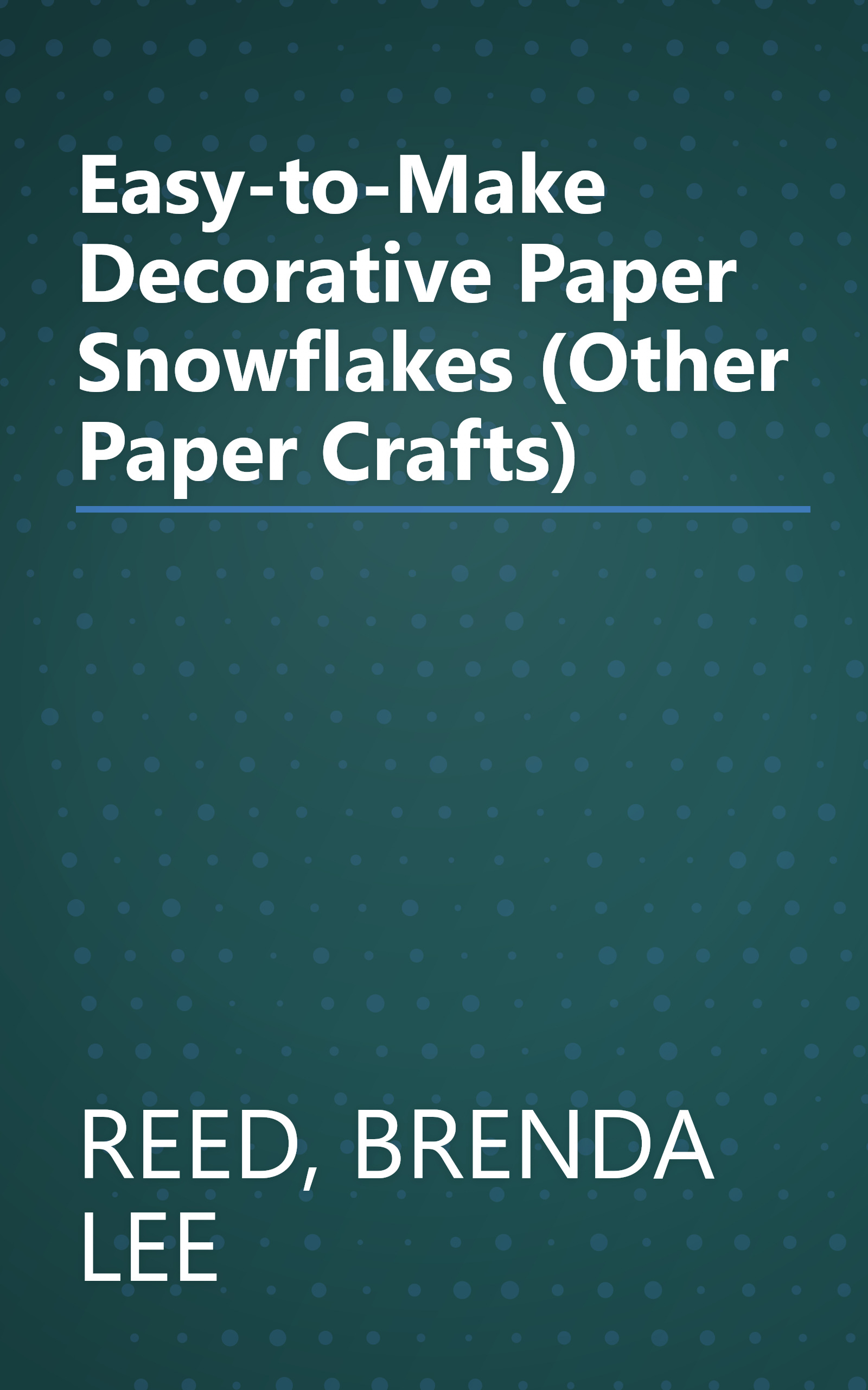 Easy-to-Make Decorative Paper Snowflakes (Other Paper Crafts) book cover