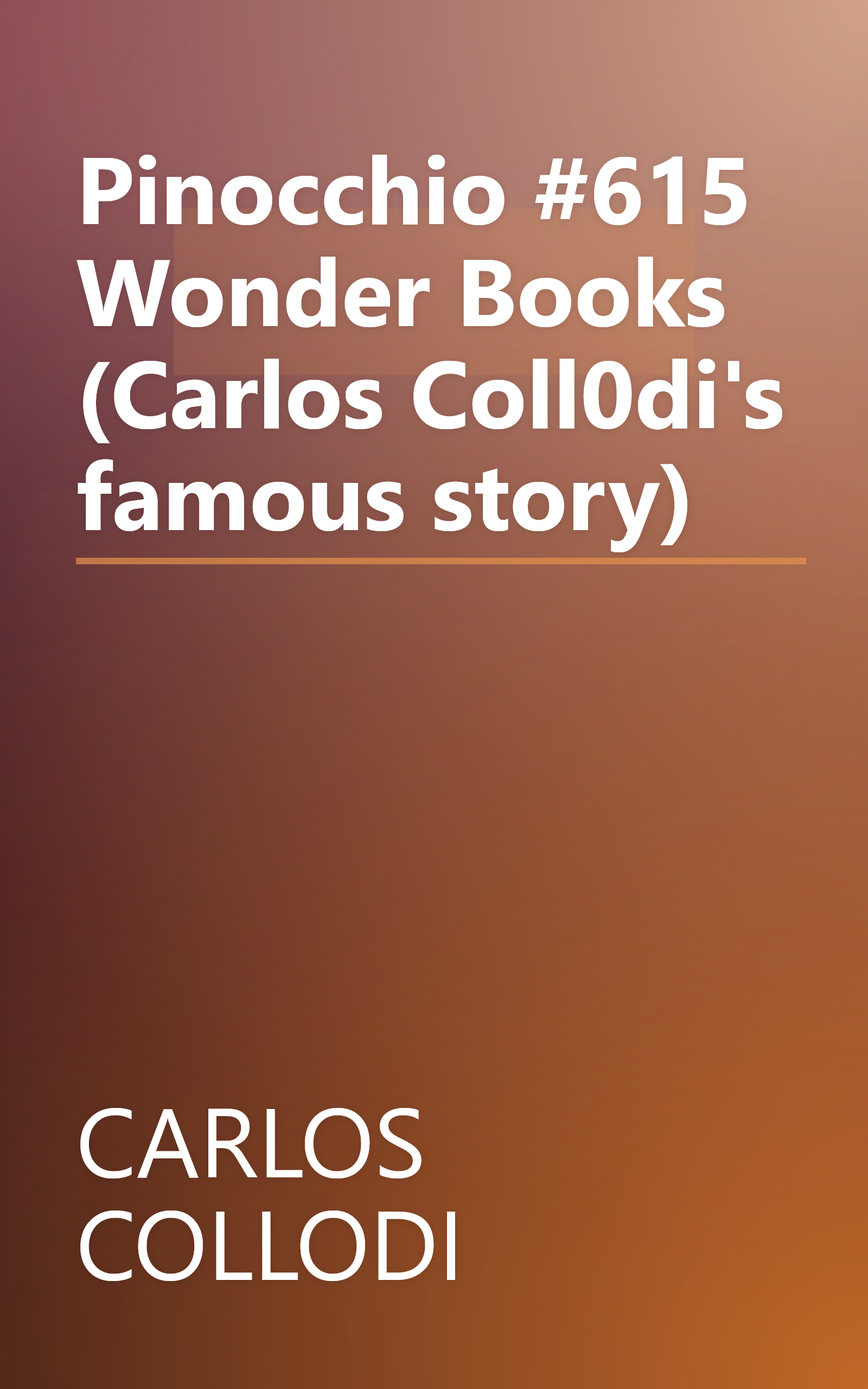 Pinocchio #615 Wonder Books (Carlos Coll0di's famous story) book cover