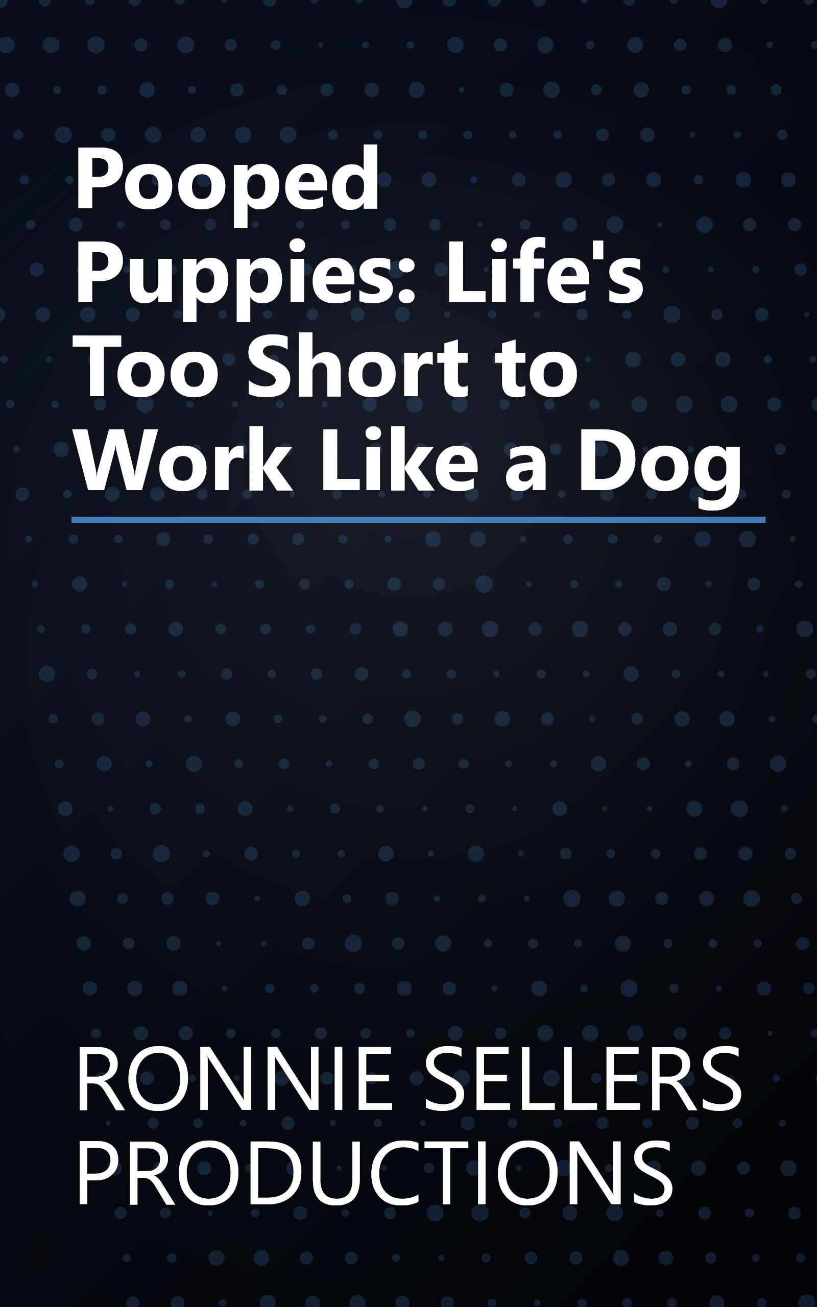 Pooped Puppies: Life's Too Short to Work Like a Dog book cover