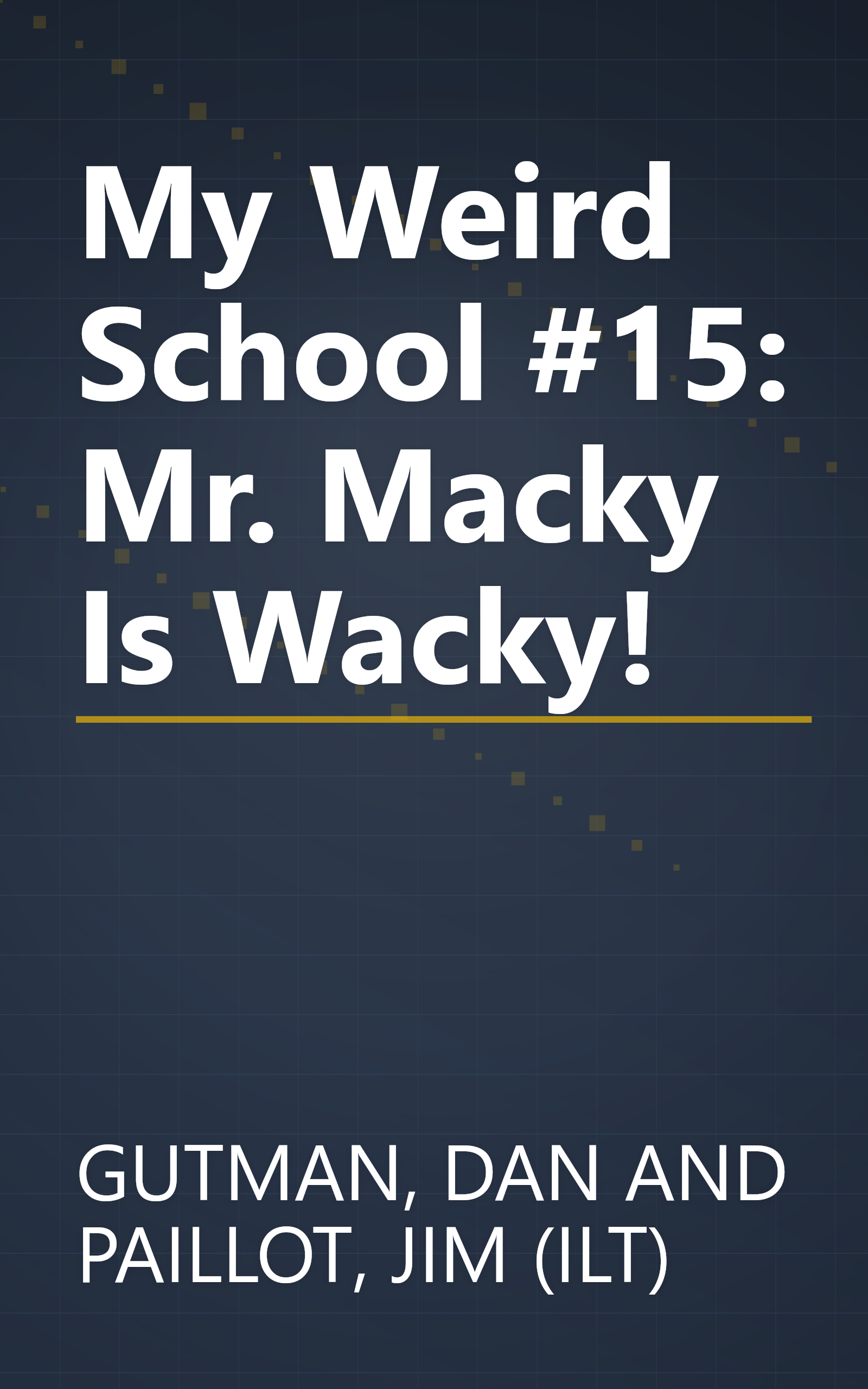 My Weird School #15: Mr. Macky Is Wacky! book cover