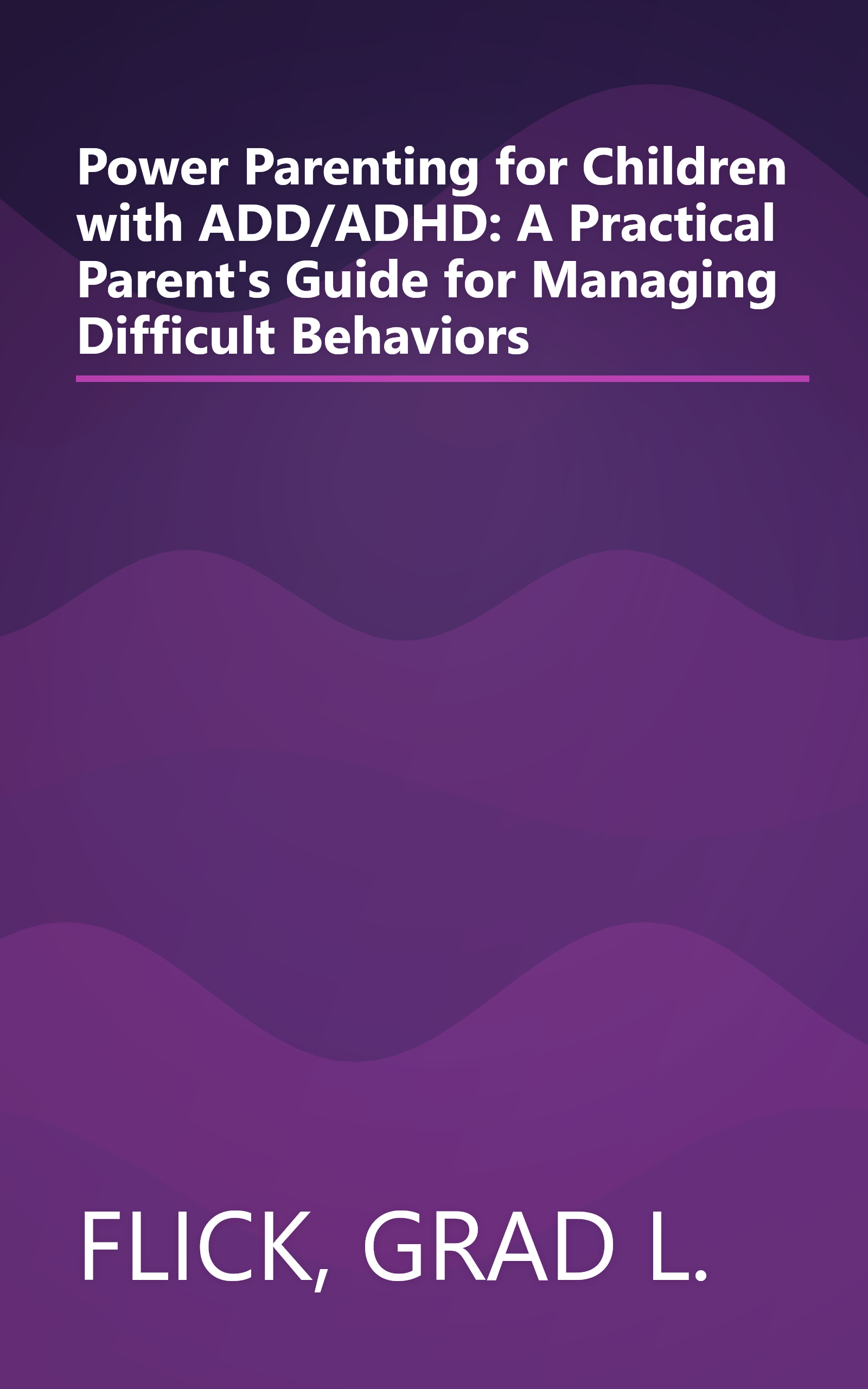 Power Parenting for Children with ADD/ADHD: A Practical Parent's Guide for Managing Difficult Behaviors book cover