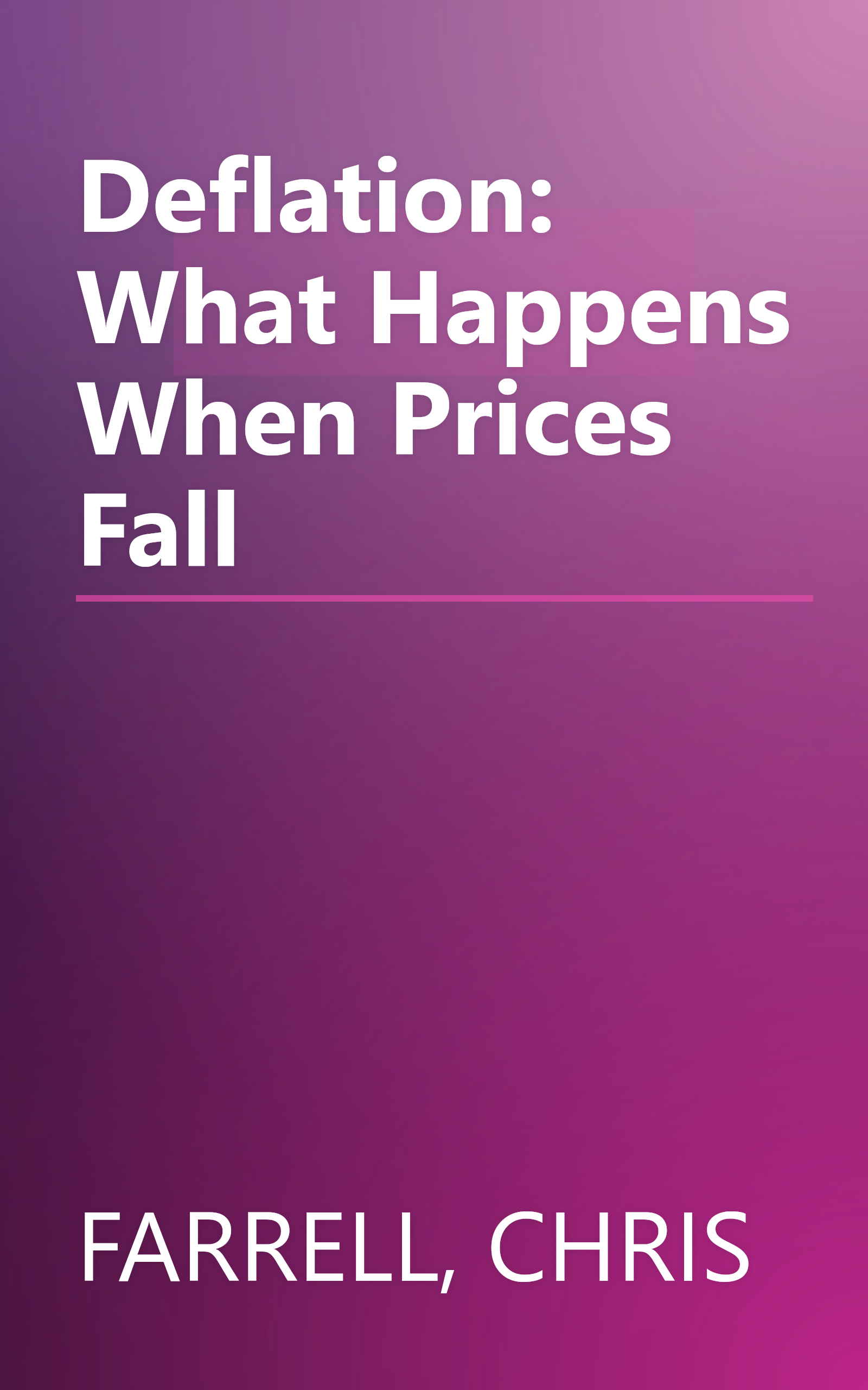 Deflation: What Happens When Prices Fall book cover