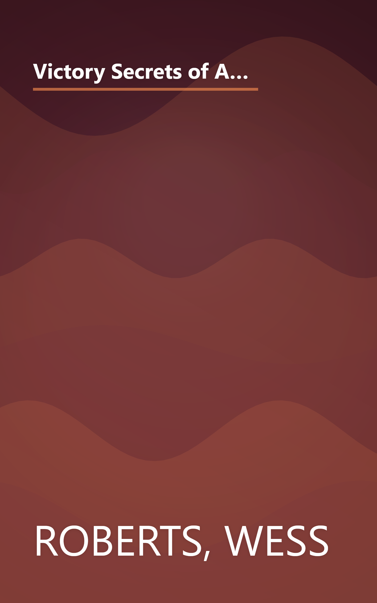 Victory Secrets of Attila the Hun: 1,500 Years Ago Attila Got the Competitive Edge. Now He Tells You How You Can Get It, Too--His Way book cover