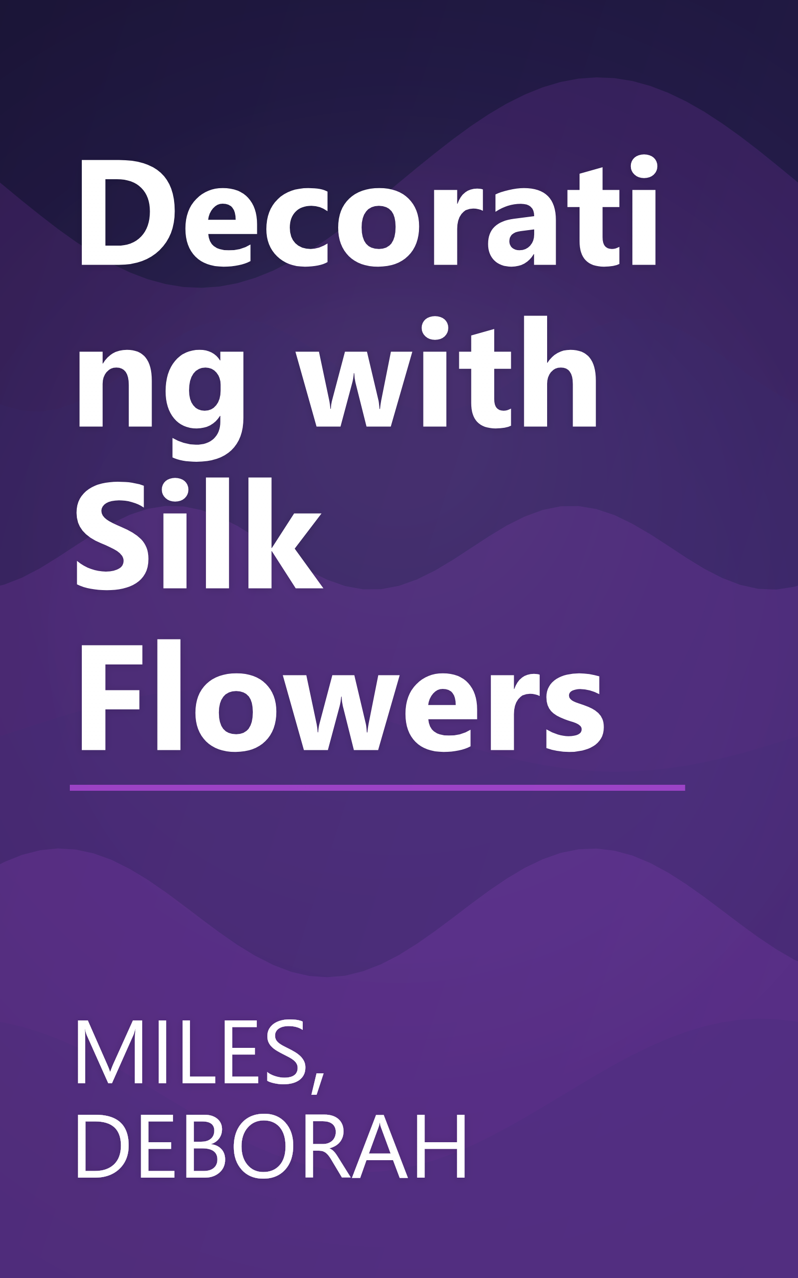 Decorating with Silk Flowers book cover