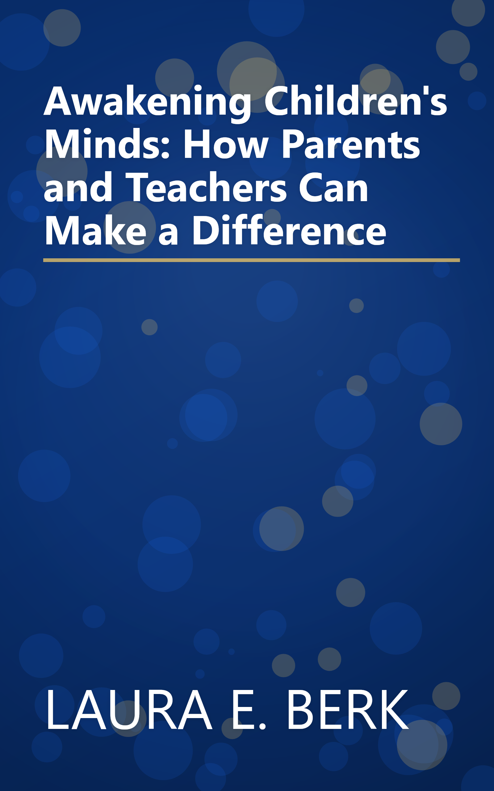 Awakening Children's Minds: How Parents and Teachers Can Make a Difference book cover