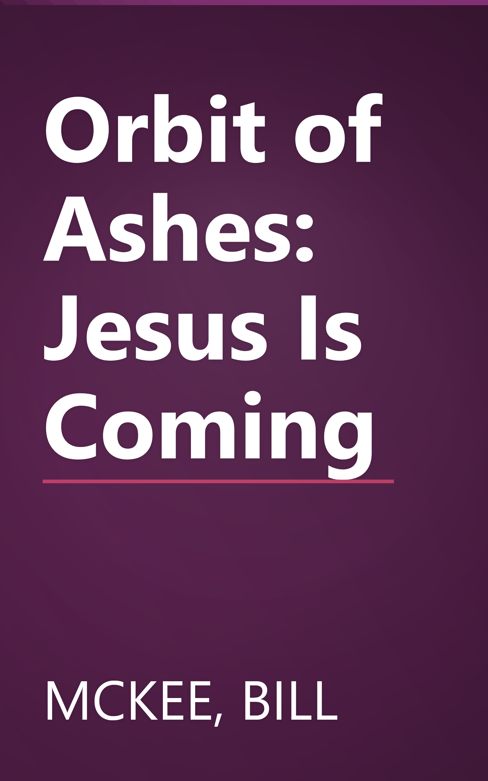 Orbit of Ashes: Jesus Is Coming book cover