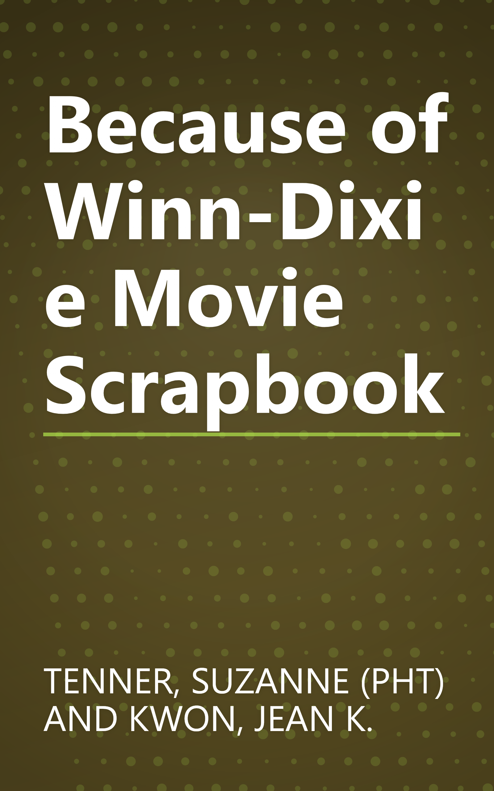 Because of Winn-Dixie Movie Scrapbook book cover