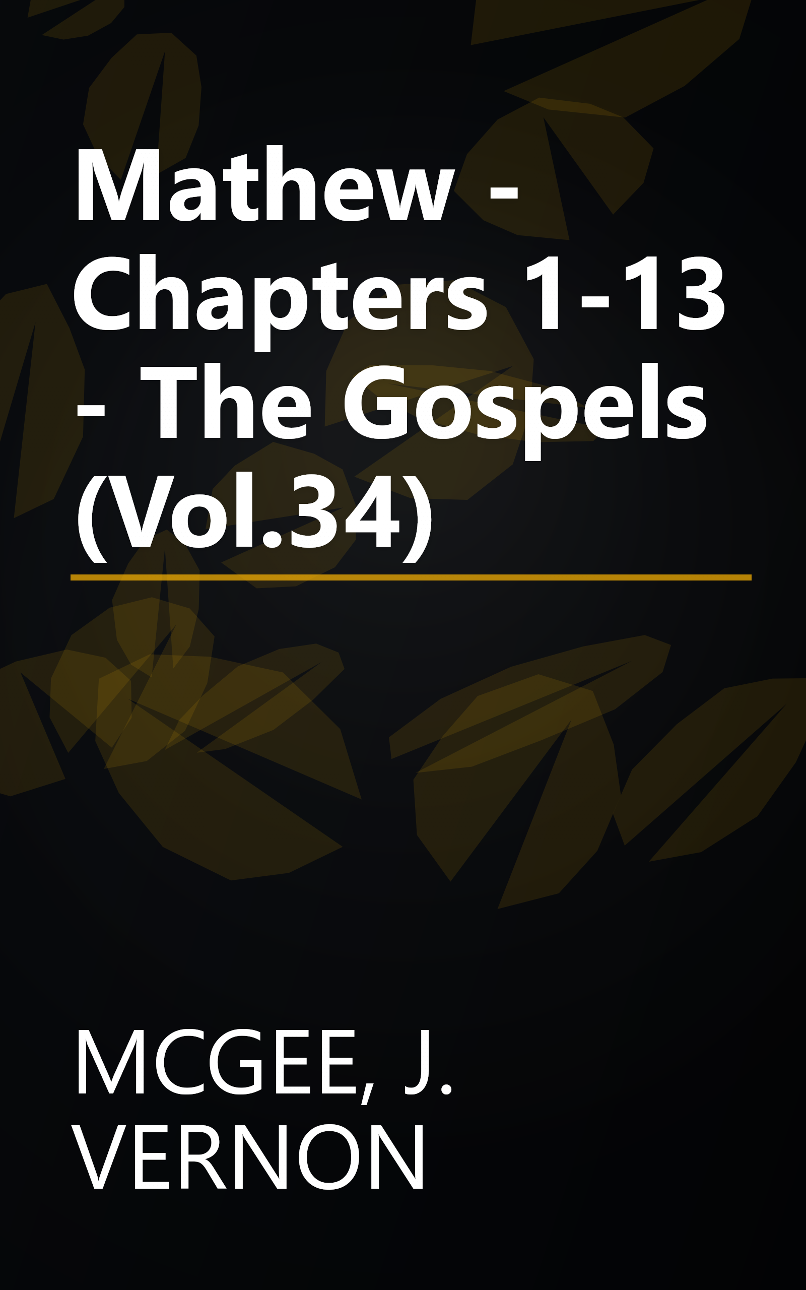 Mathew - Chapters 1-13 - The Gospels (Vol.34) book cover