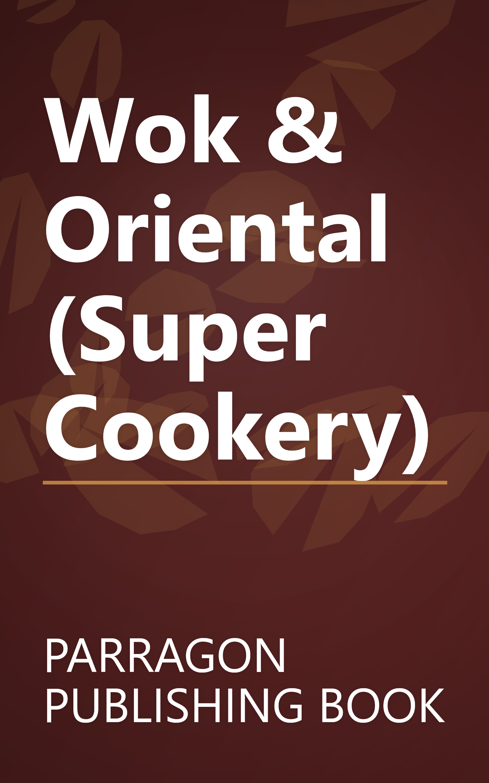 Wok & Oriental (Super Cookery) book cover