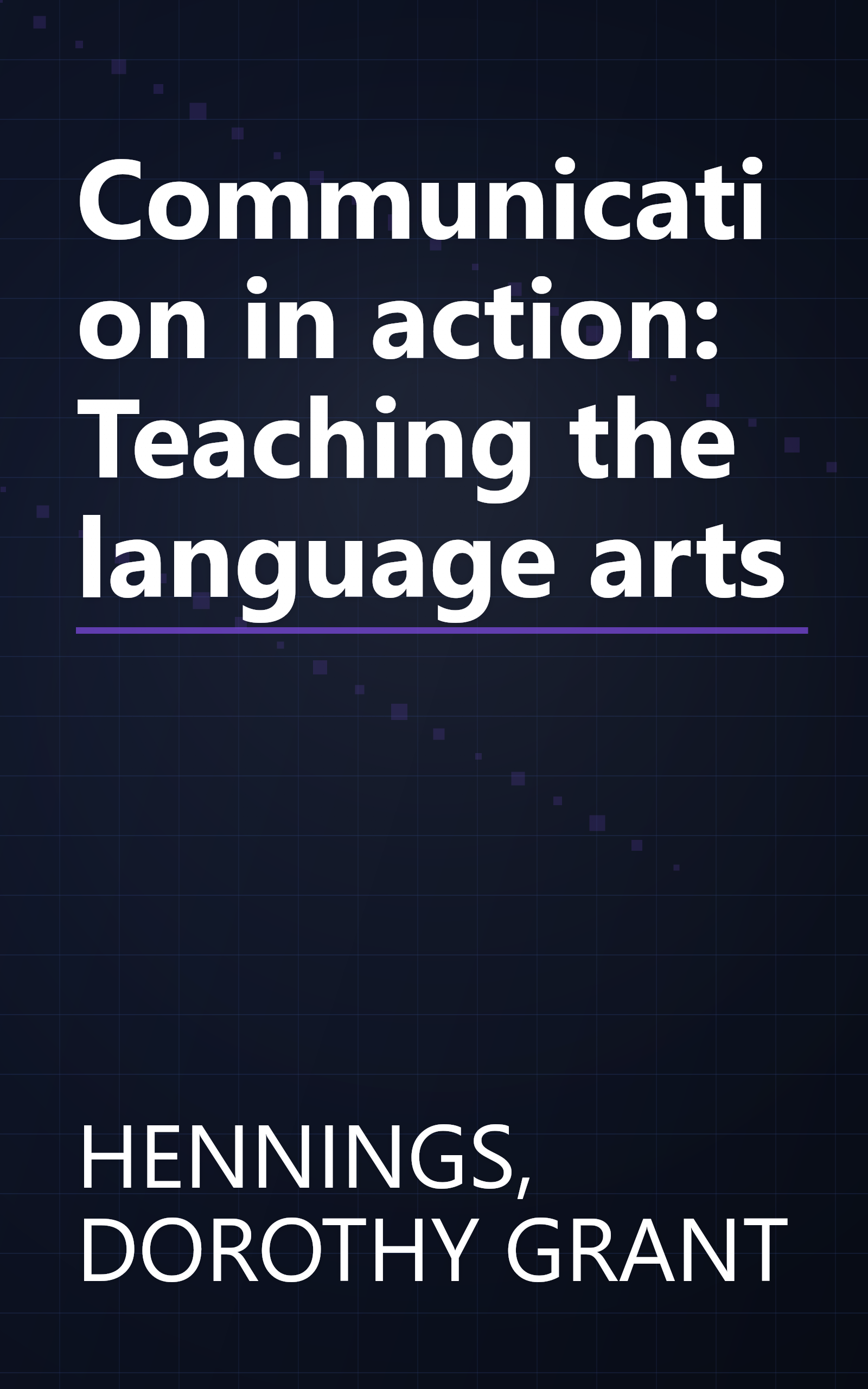 Communication in action: Teaching the language arts book cover