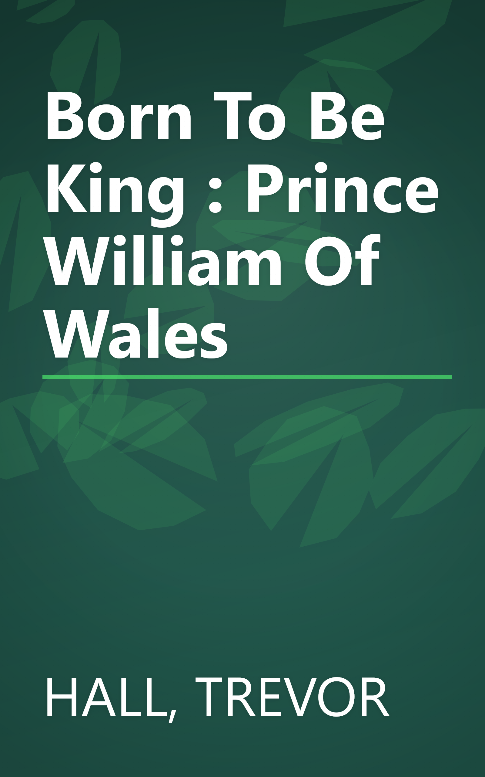 Born To Be King : Prince William Of Wales book cover