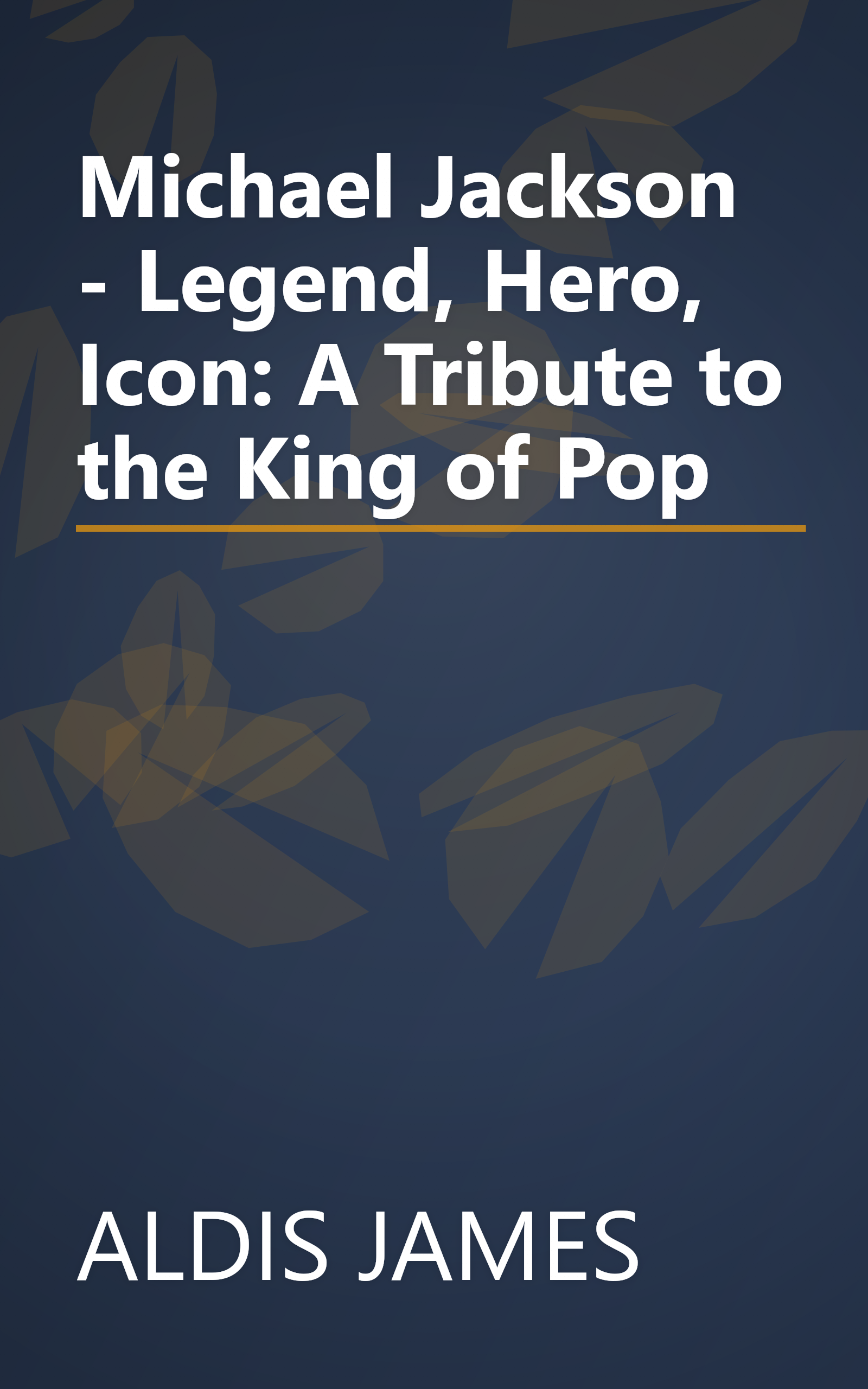 Michael Jackson - Legend, Hero, Icon: A Tribute to the King of Pop book cover