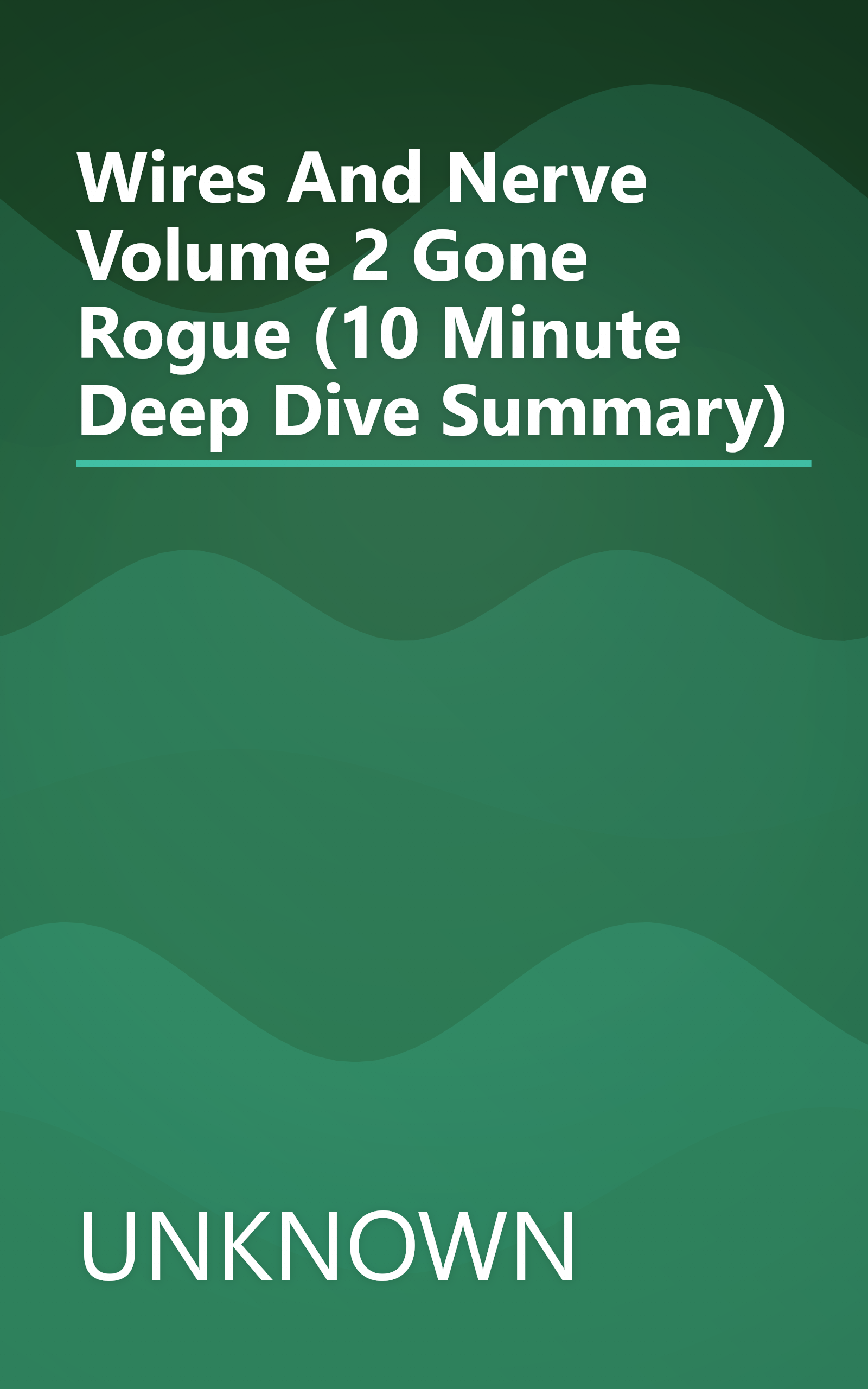 Wires And Nerve  Volume 2  Gone Rogue (10 Minute   Deep Dive Summary) book cover