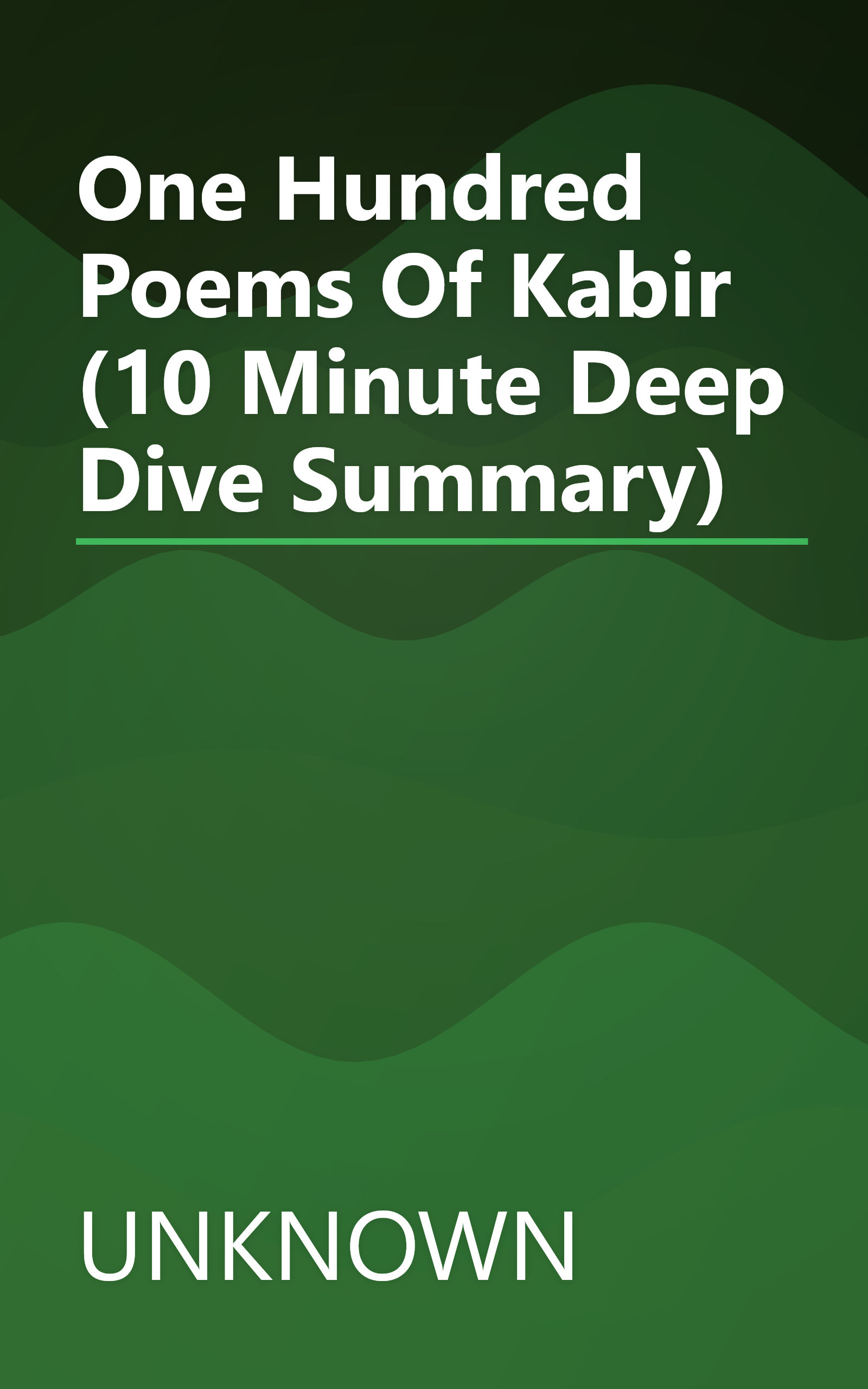 One Hundred Poems Of Kabir (10 Minute   Deep Dive Summary) book cover