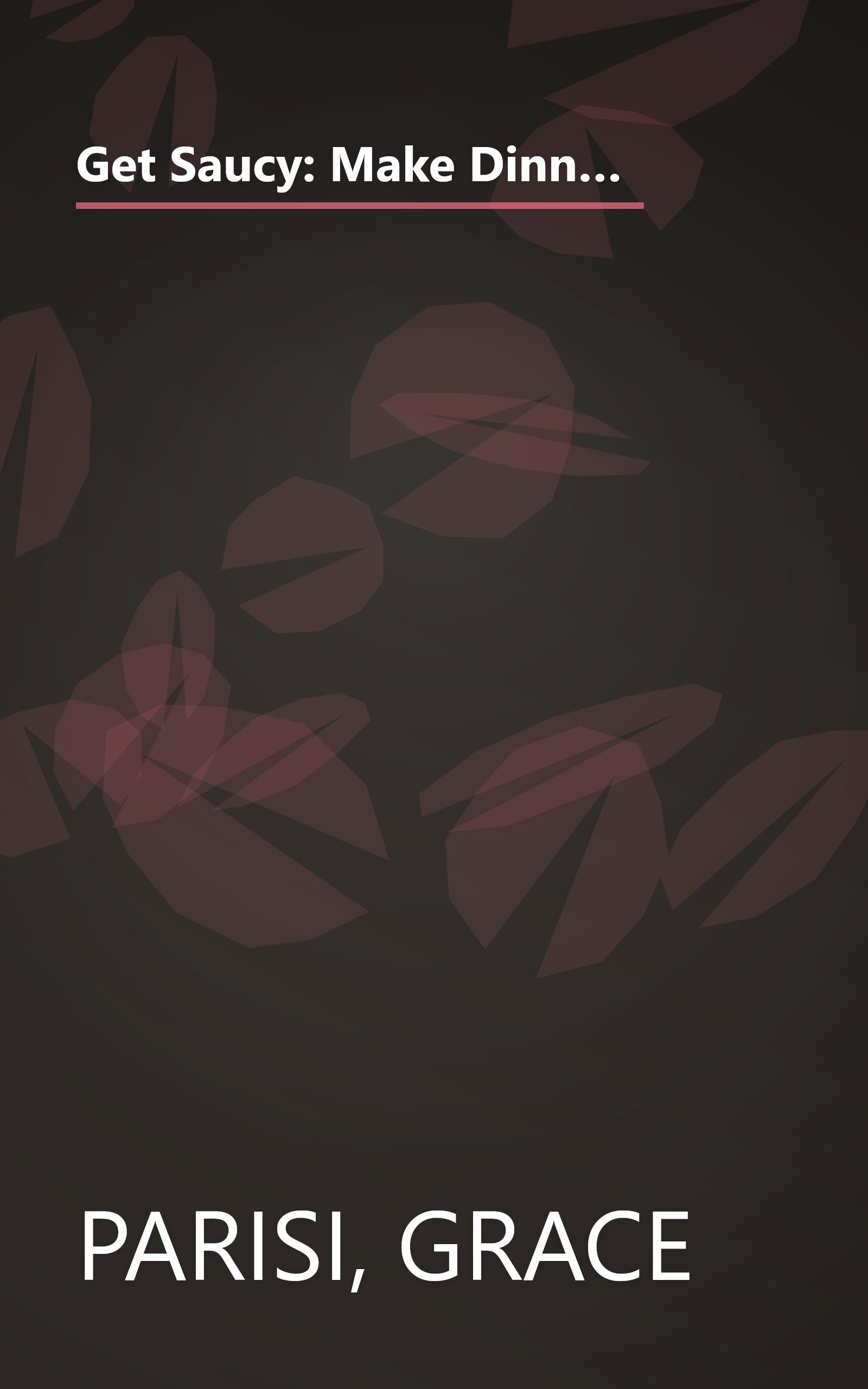 Get Saucy: Make Dinner A New Way Every Day With Simple Sauces, Marinades, Dressings, Glazes, Pestos, Pasta Sauces, Salsas, And More (Non) book cover