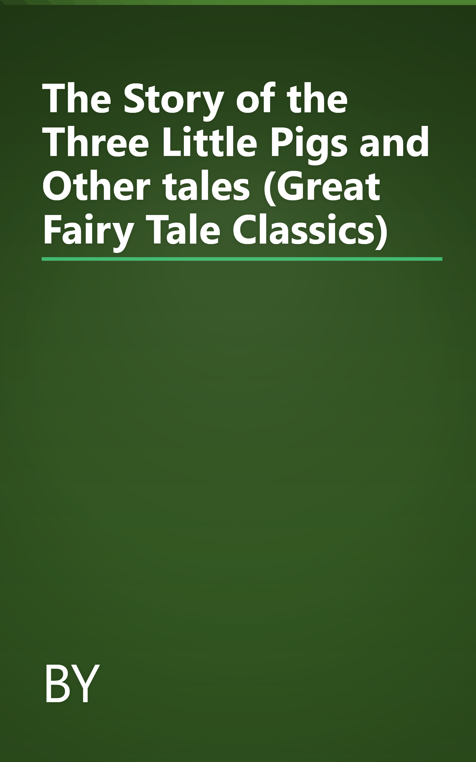 The Story of the Three Little Pigs and Other tales (Great Fairy Tale Classics) book cover