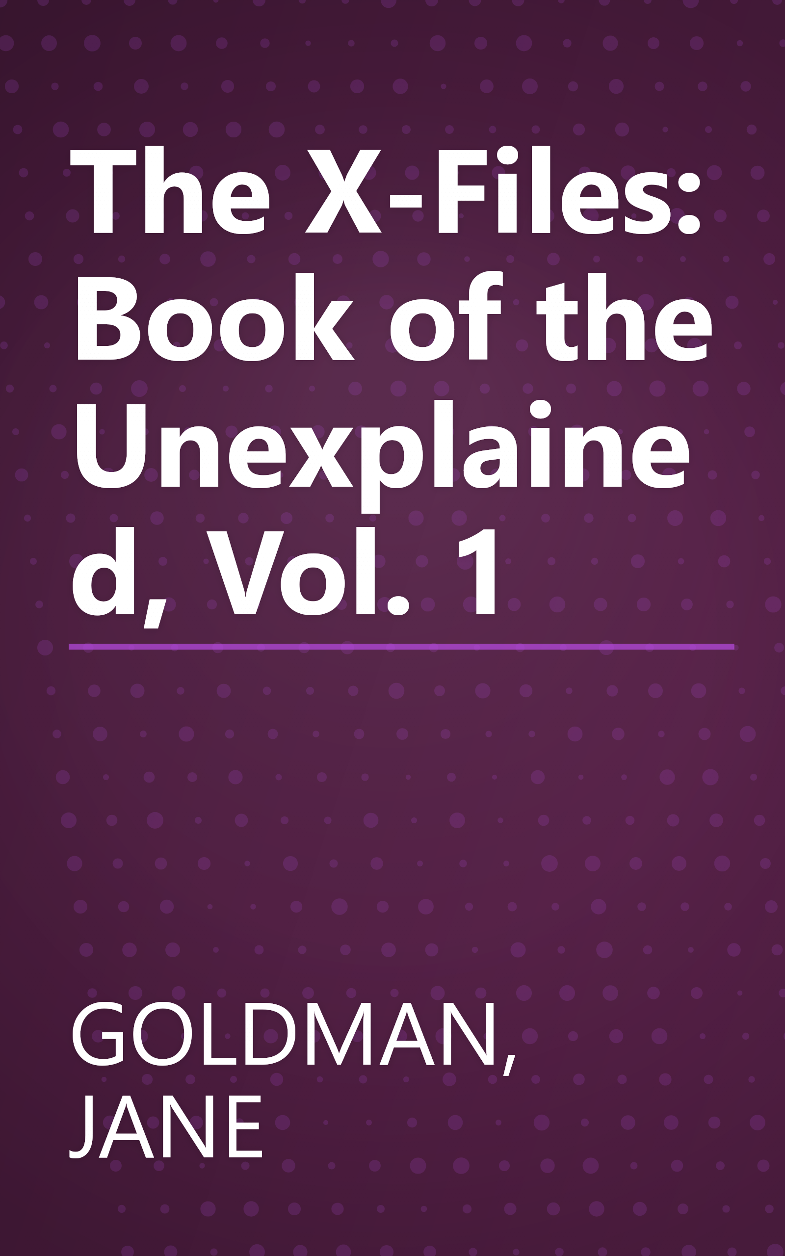 The X-Files: Book of the Unexplained, Vol. 1 book cover