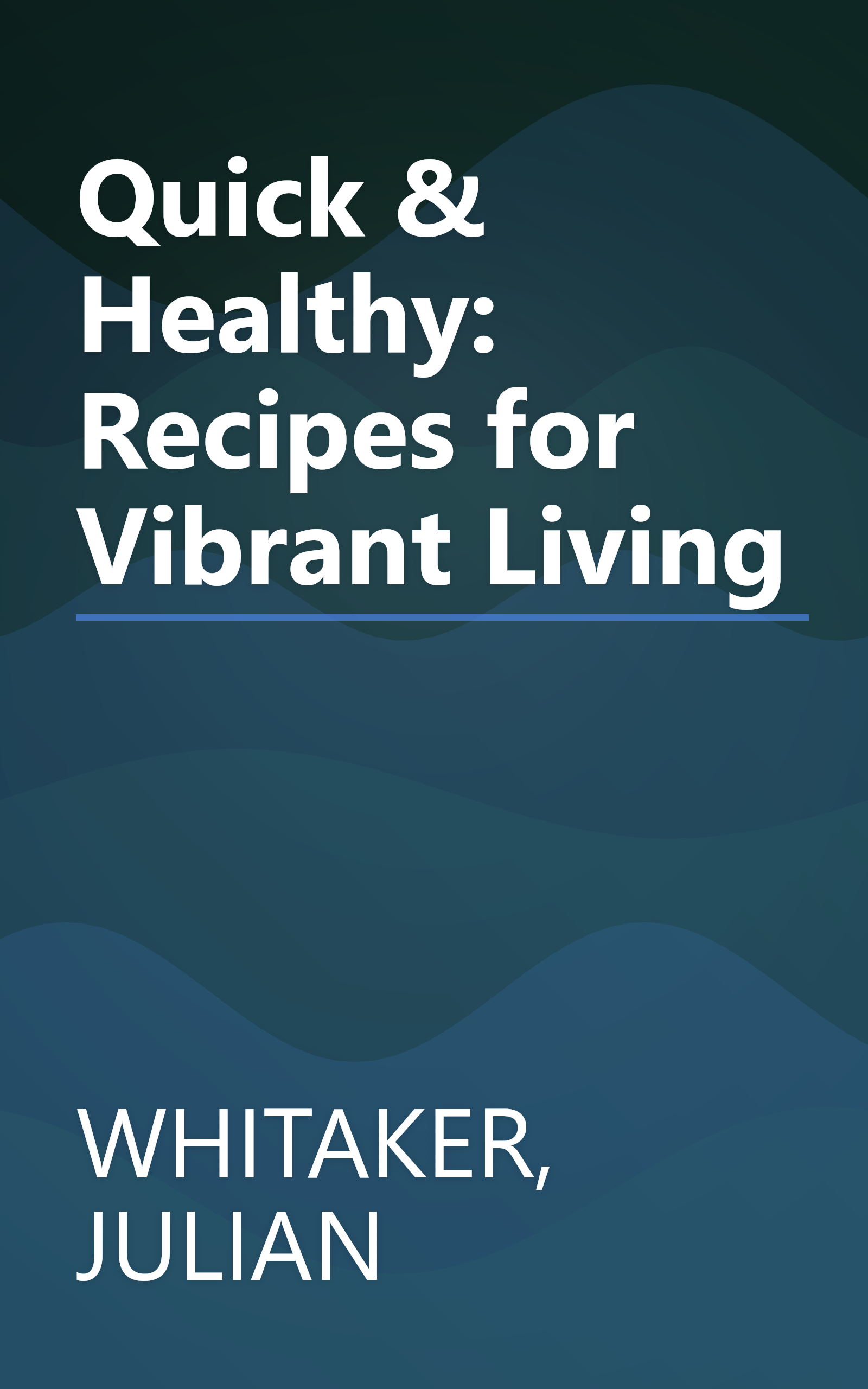 Quick & Healthy: Recipes for Vibrant Living book cover