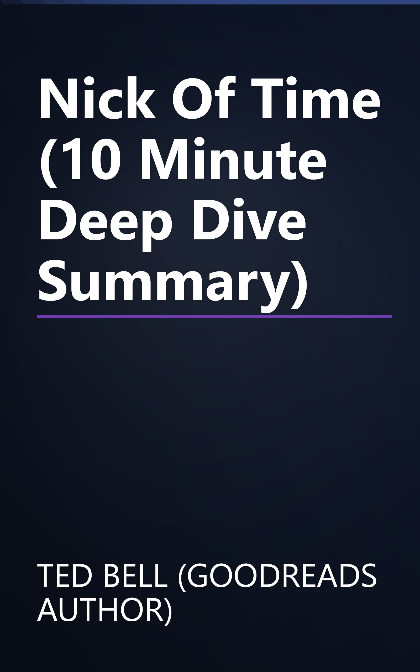 Nick Of Time (10 Minute   Deep Dive Summary) book cover