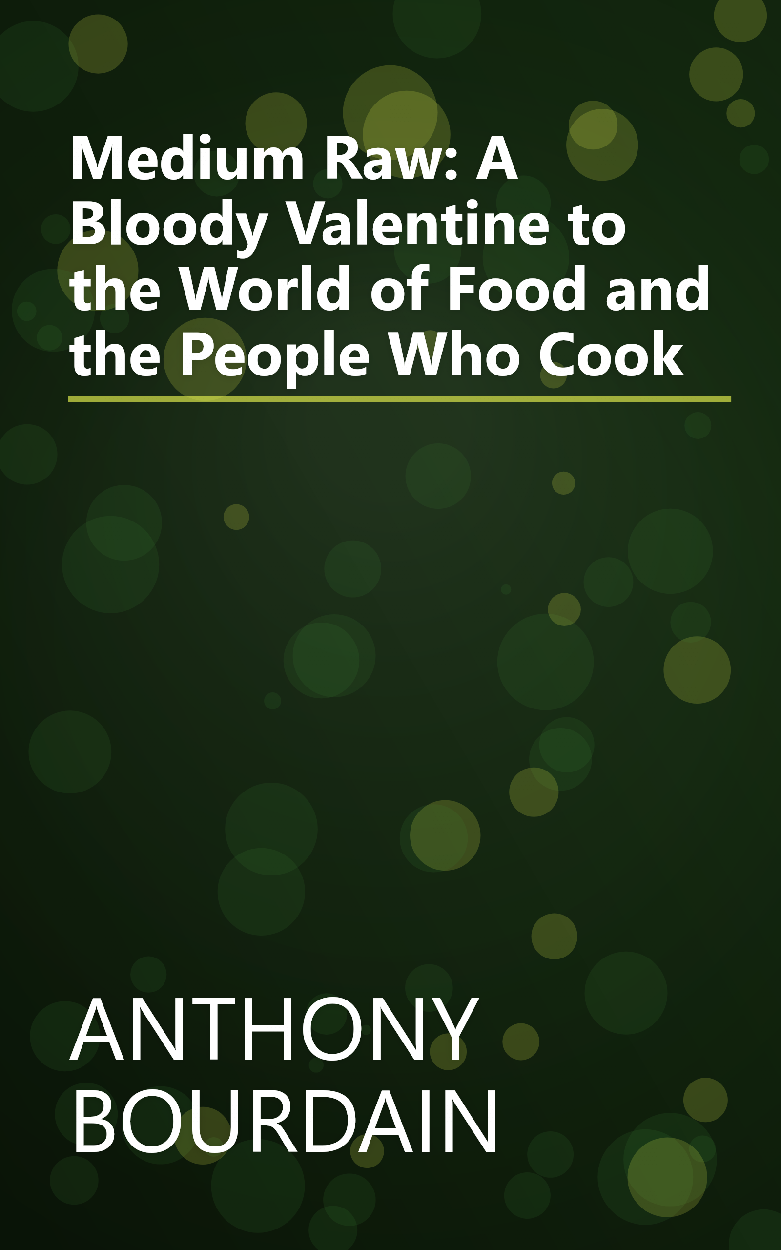 Medium Raw: A Bloody Valentine to the World of Food and the People Who Cook book cover