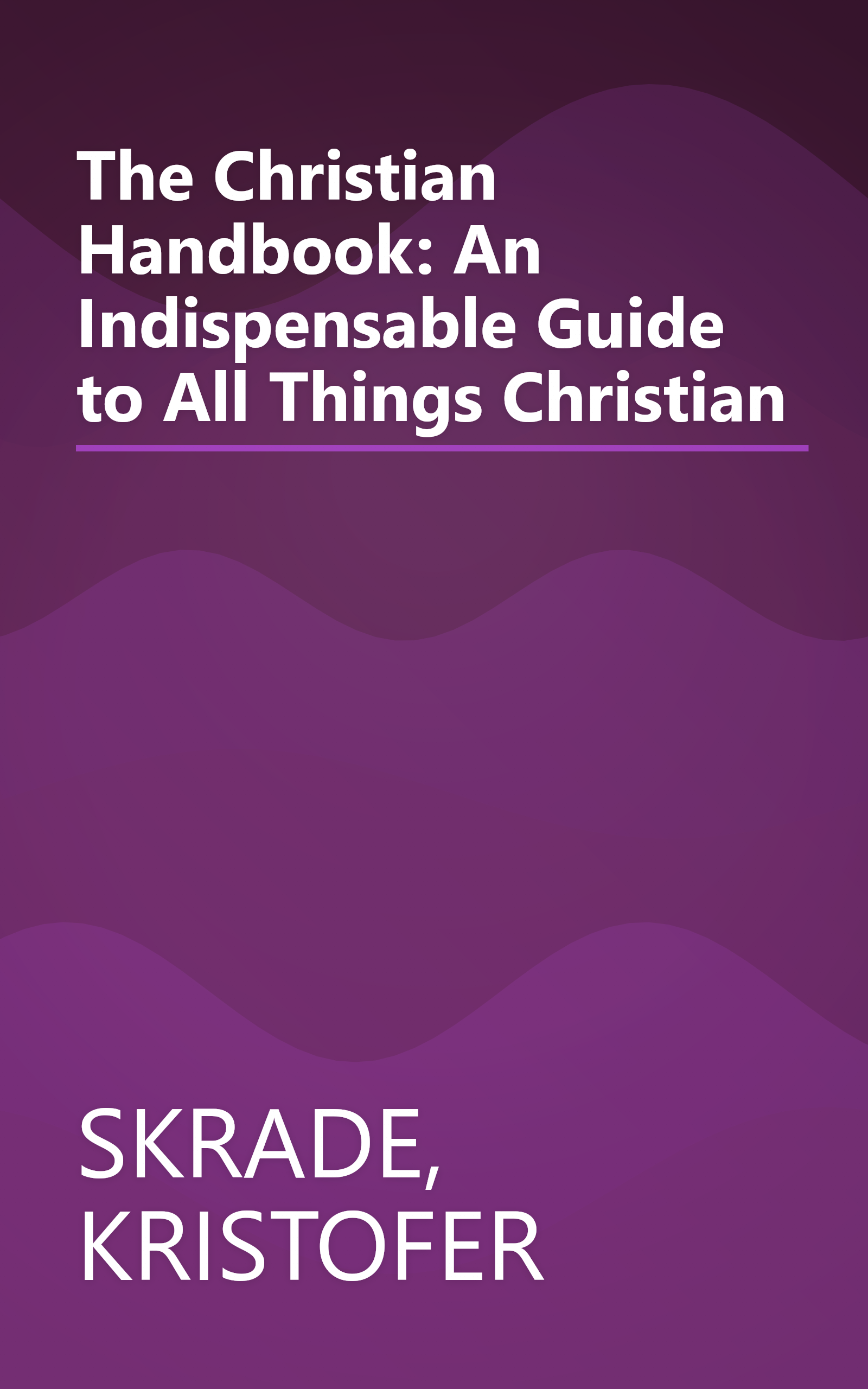 The Christian Handbook: An Indispensable Guide to All Things Christian book cover