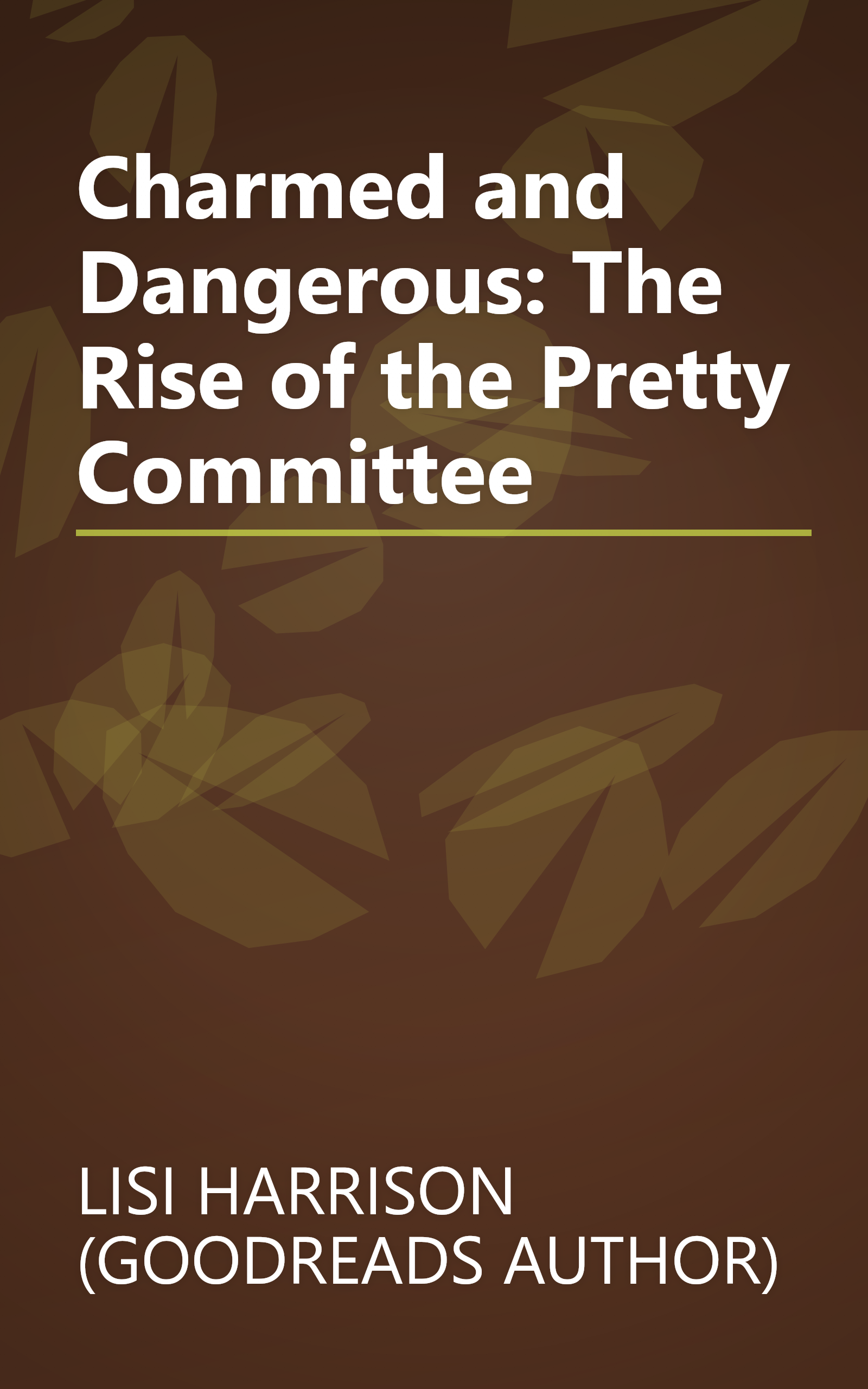 Charmed and Dangerous: The Rise of the Pretty Committee book cover