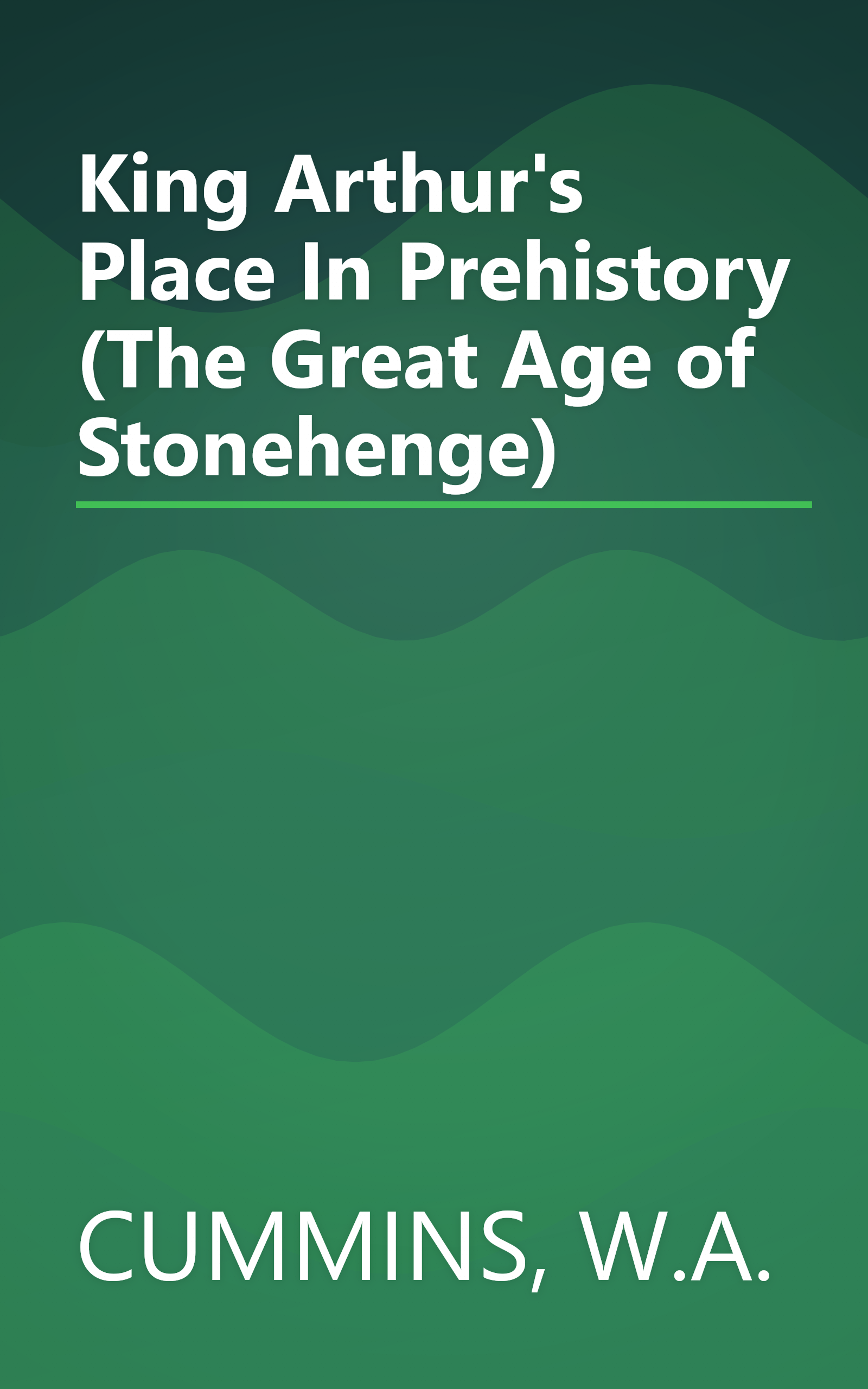 King Arthur's Place In Prehistory (The Great Age of Stonehenge) book cover