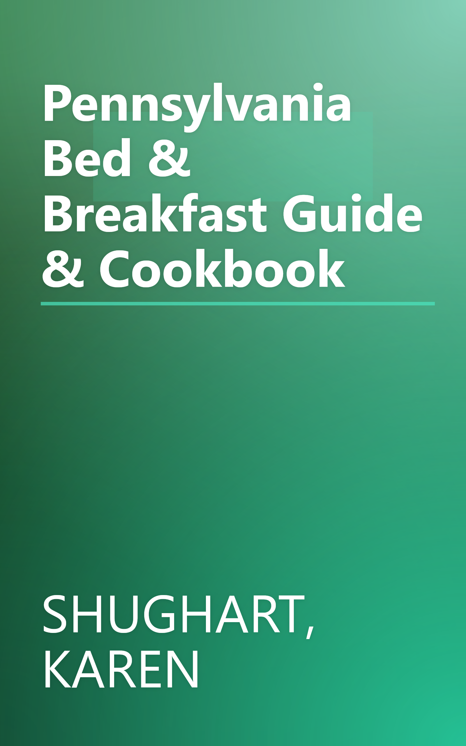 Pennsylvania Bed & Breakfast Guide & Cookbook book cover
