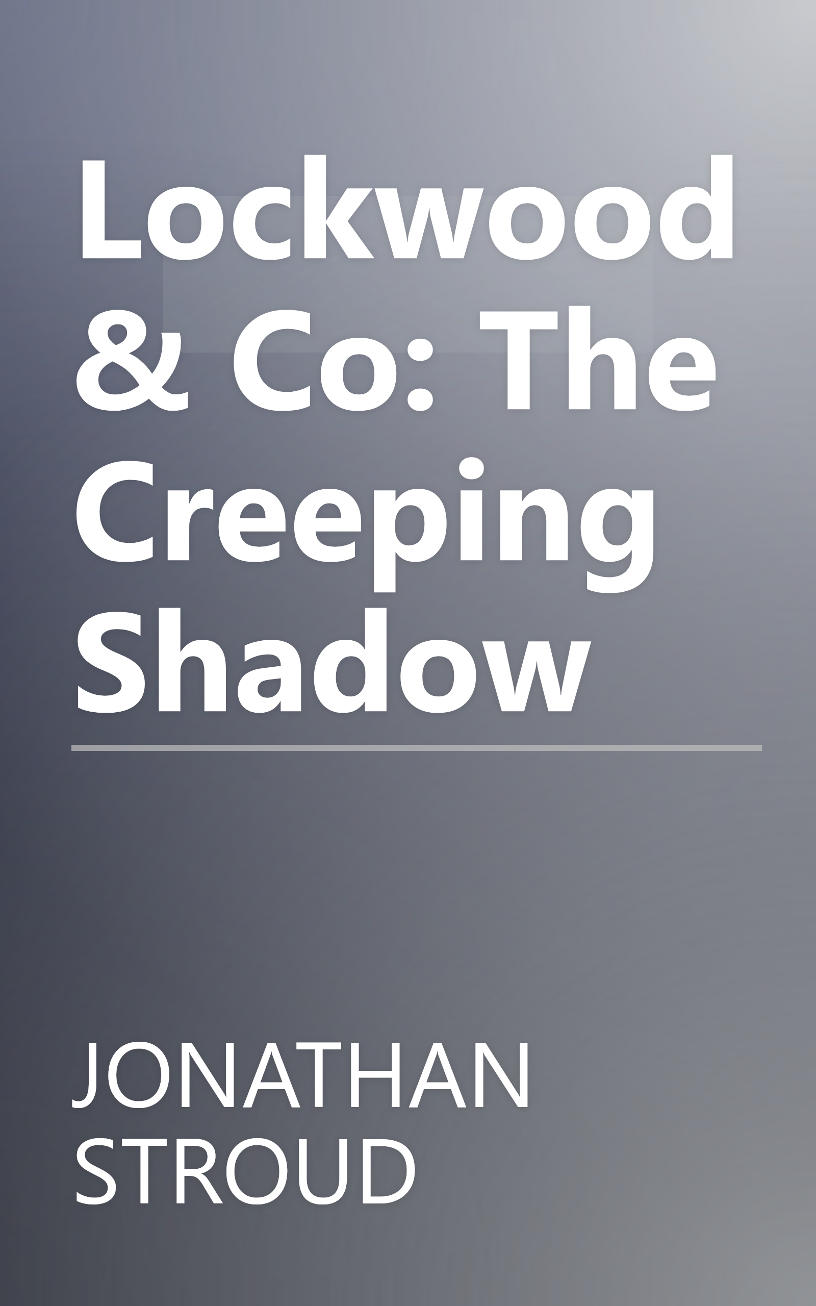 Lockwood & Co: The Creeping Shadow book cover