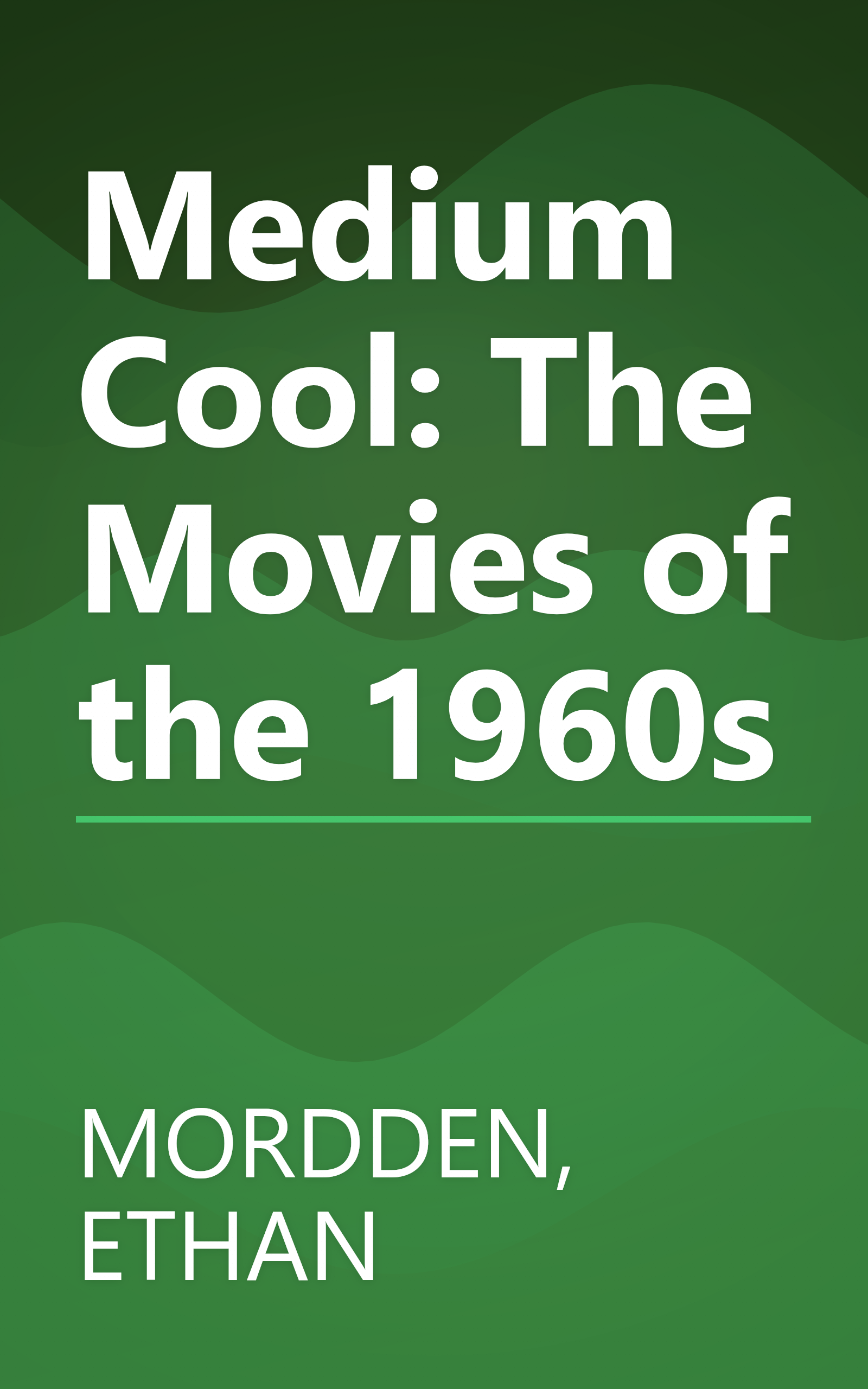 Medium Cool: The Movies of the 1960s book cover