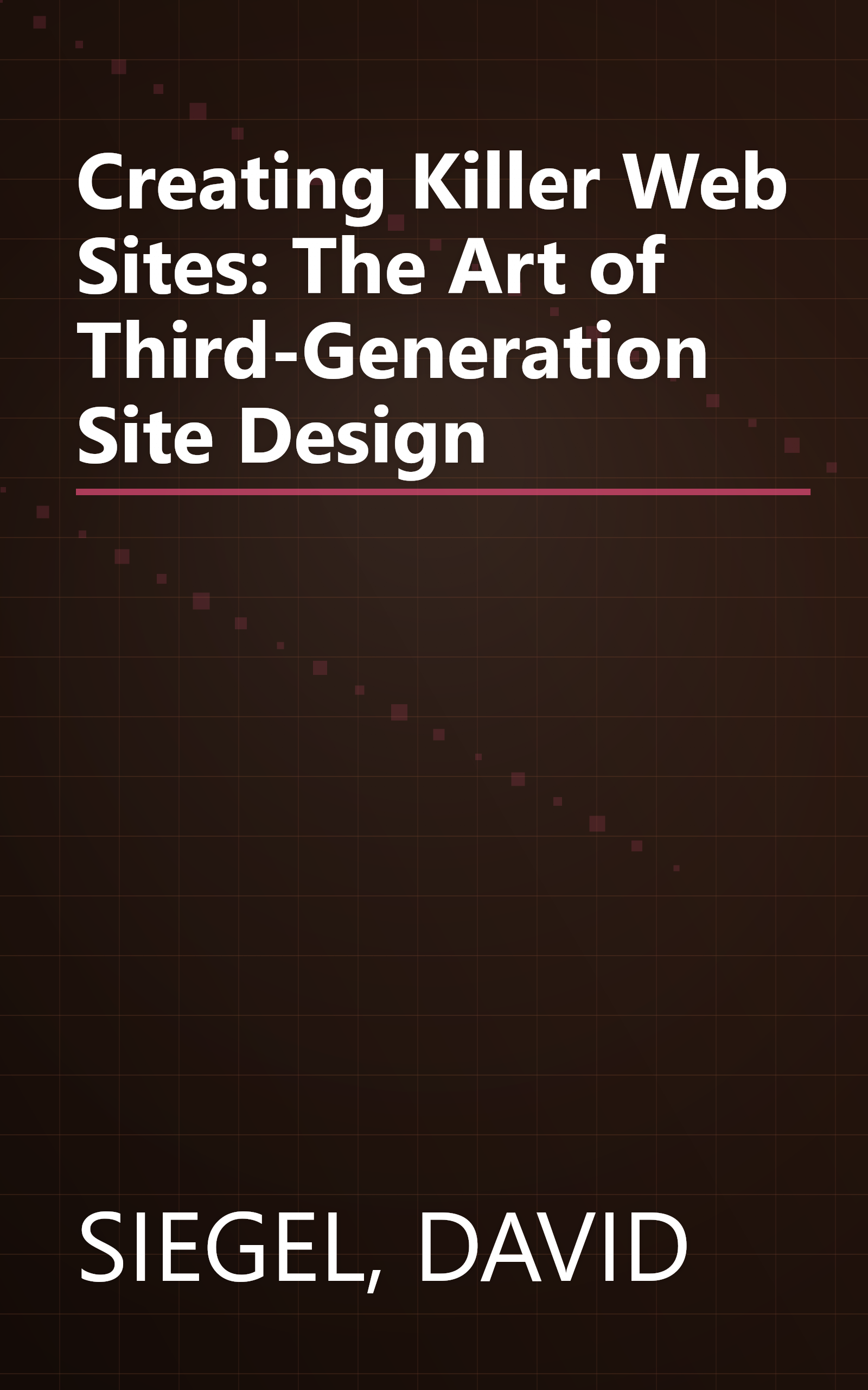 Creating Killer Web Sites: The Art of Third-Generation Site Design book cover
