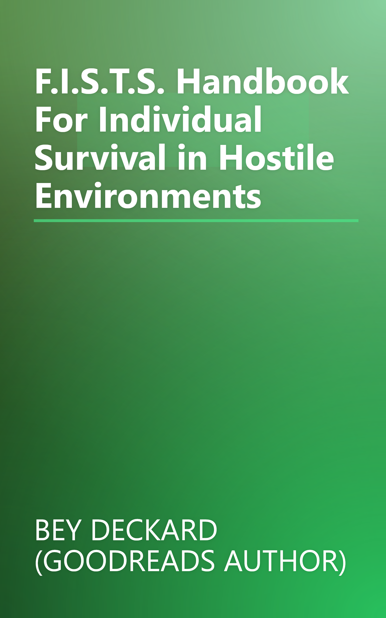 F.I.S.T.S. Handbook For Individual Survival in Hostile Environments book cover