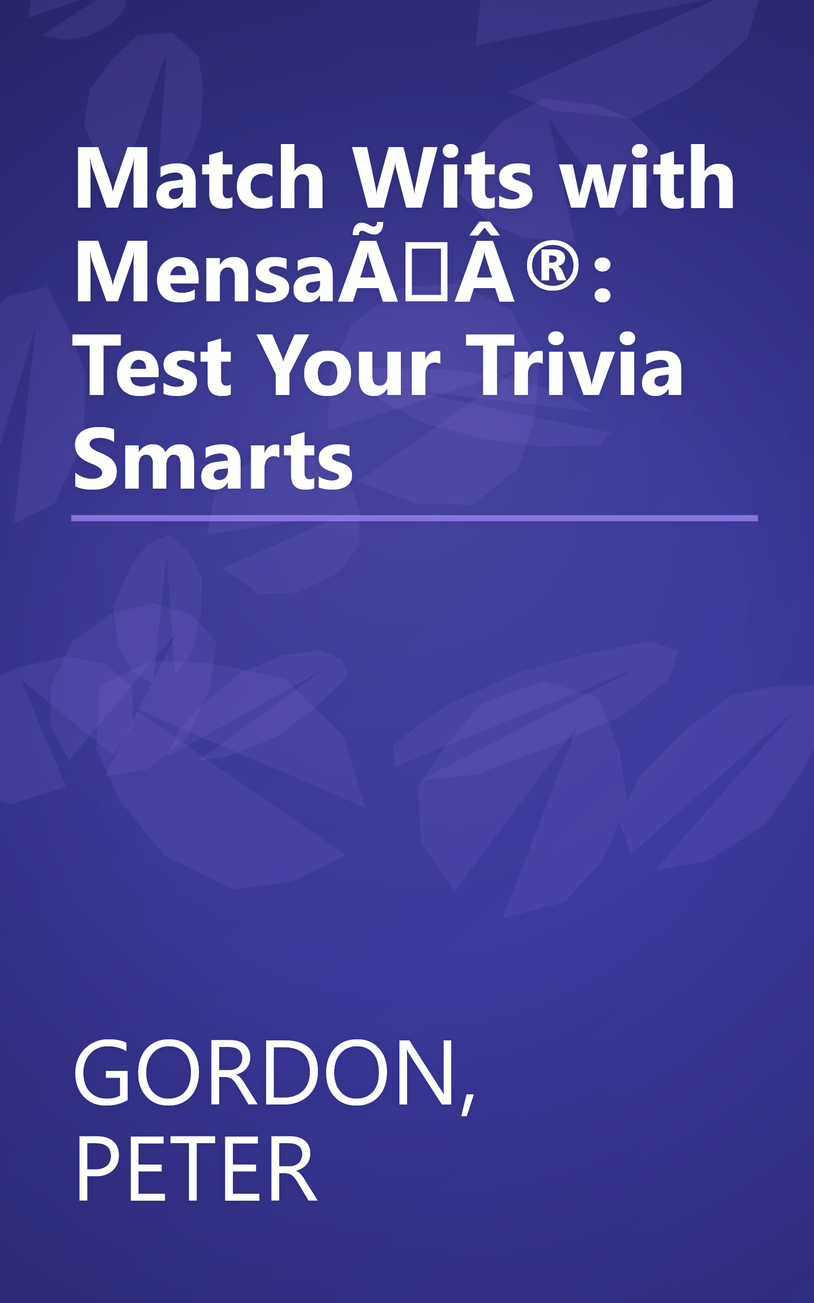 Match Wits with MensaÃÂ®: Test Your Trivia Smarts book cover