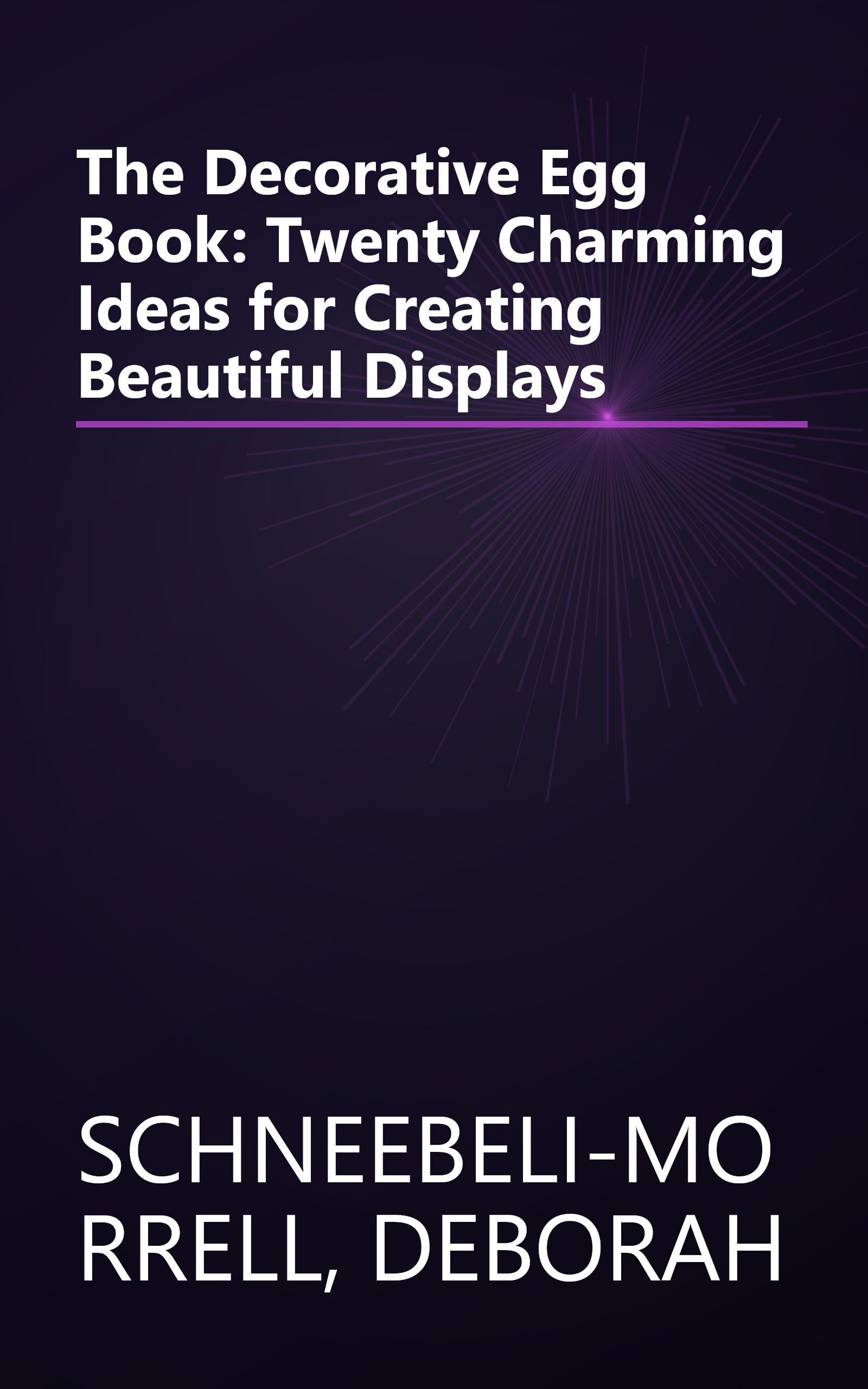 The Decorative Egg Book: Twenty Charming Ideas for Creating Beautiful Displays book cover