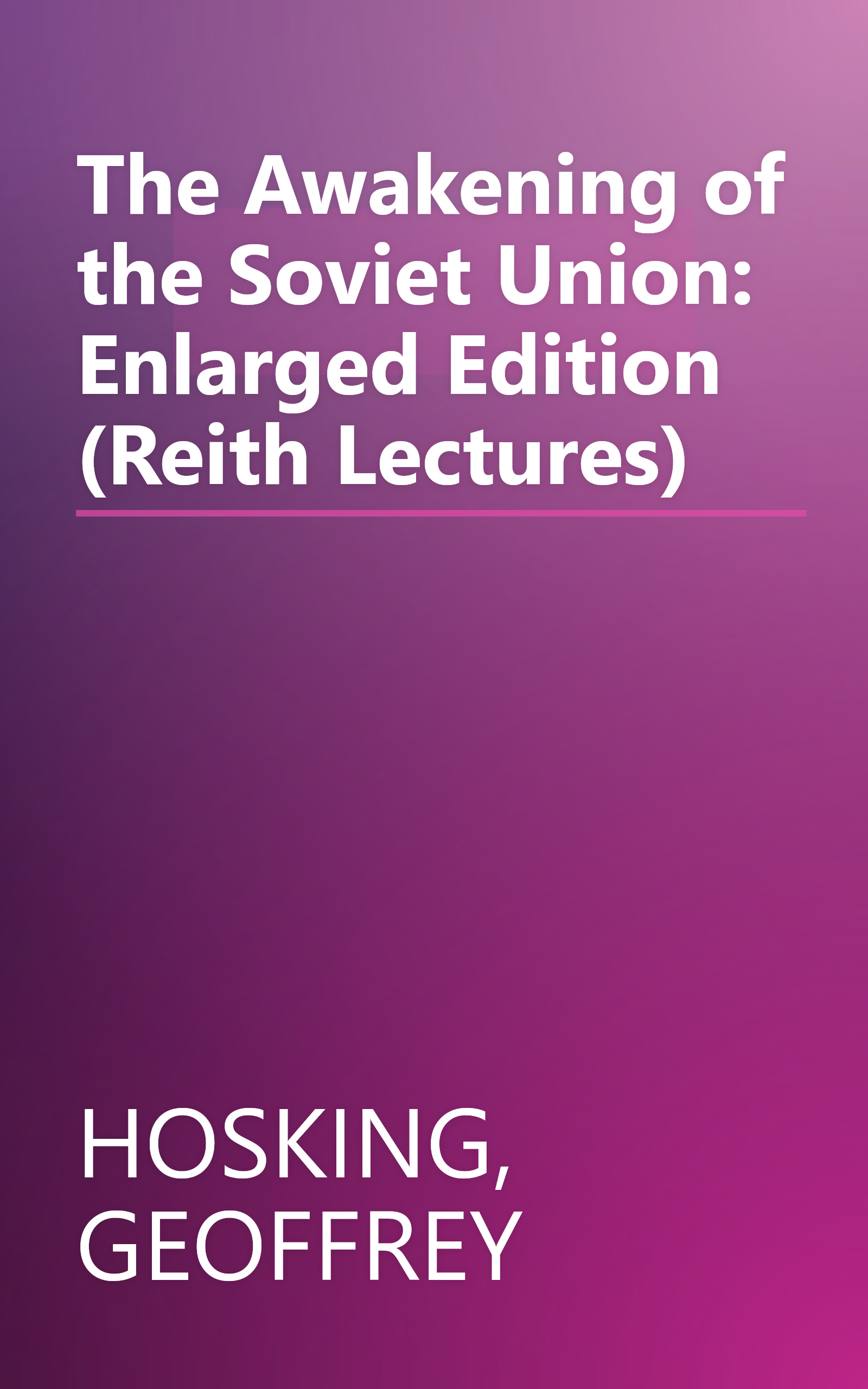 The Awakening of the Soviet Union: Enlarged Edition (Reith Lectures) book cover