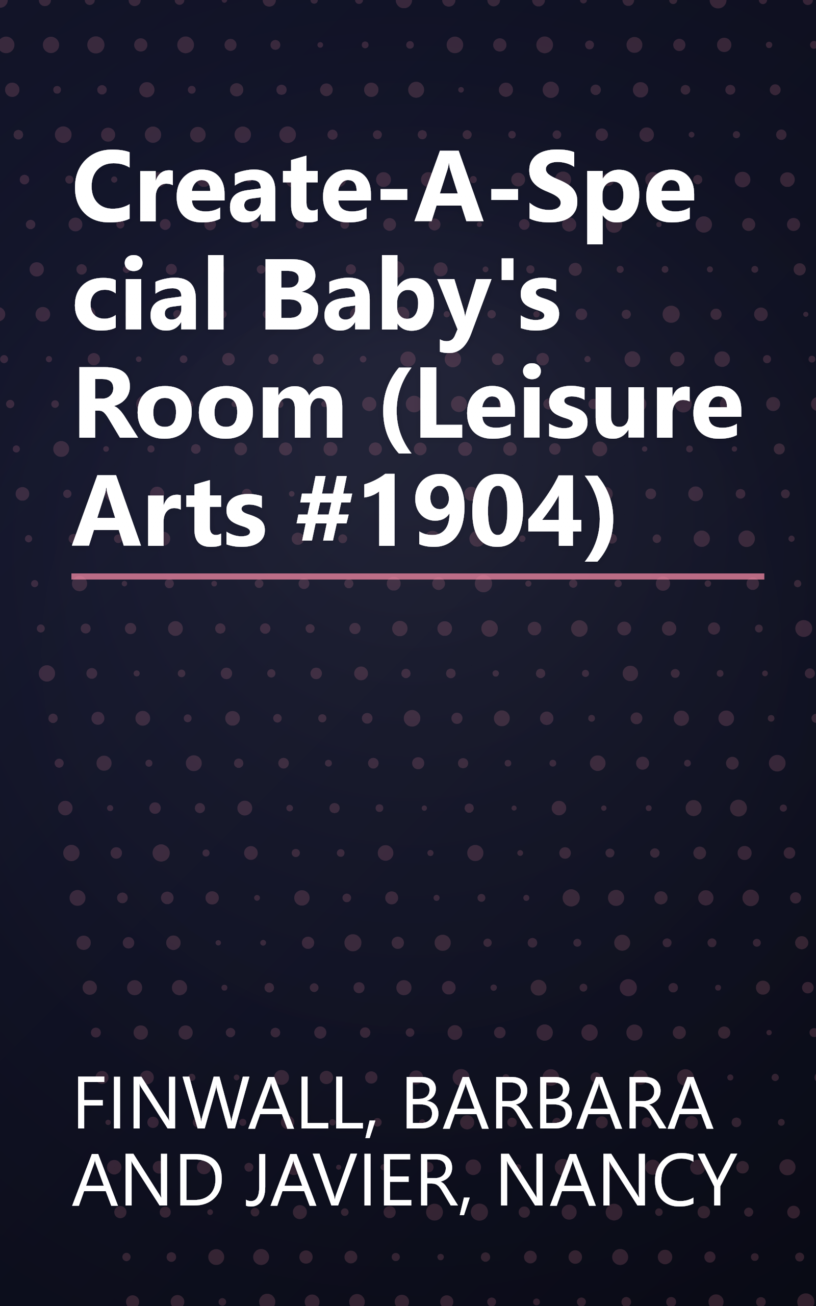 Create-A-Special Baby's Room  (Leisure Arts #1904) book cover
